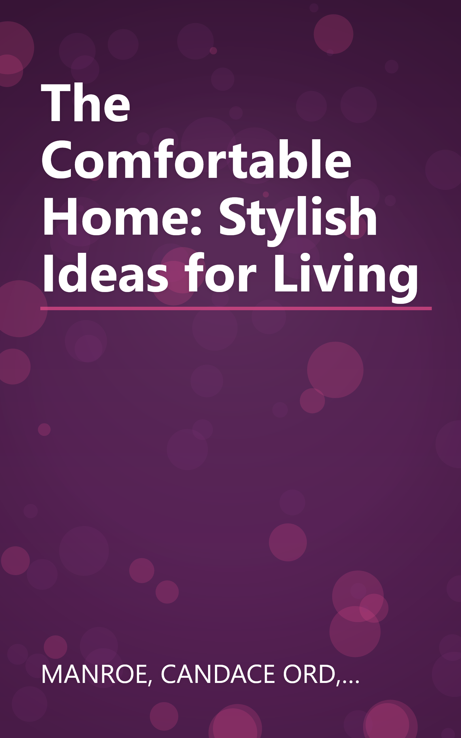 The Comfortable Home: Stylish Ideas for Living book cover