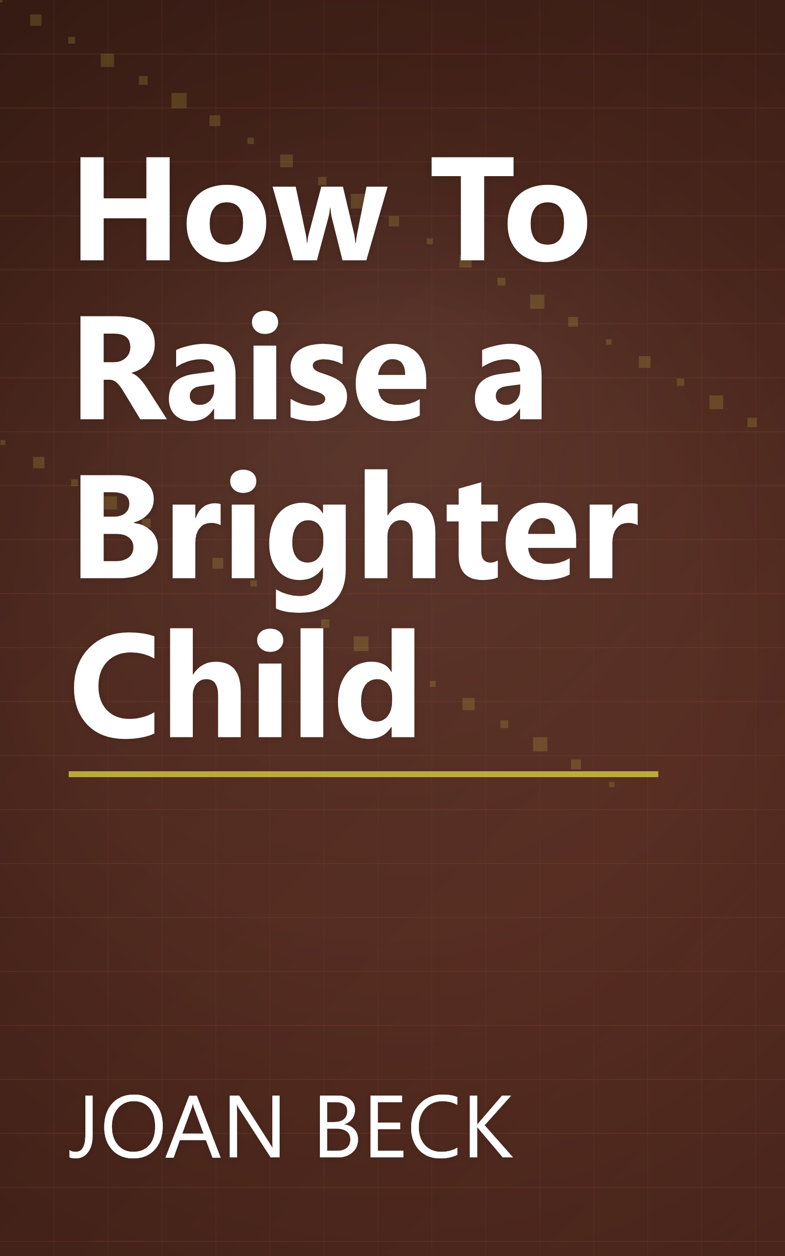 How To Raise a Brighter Child book cover