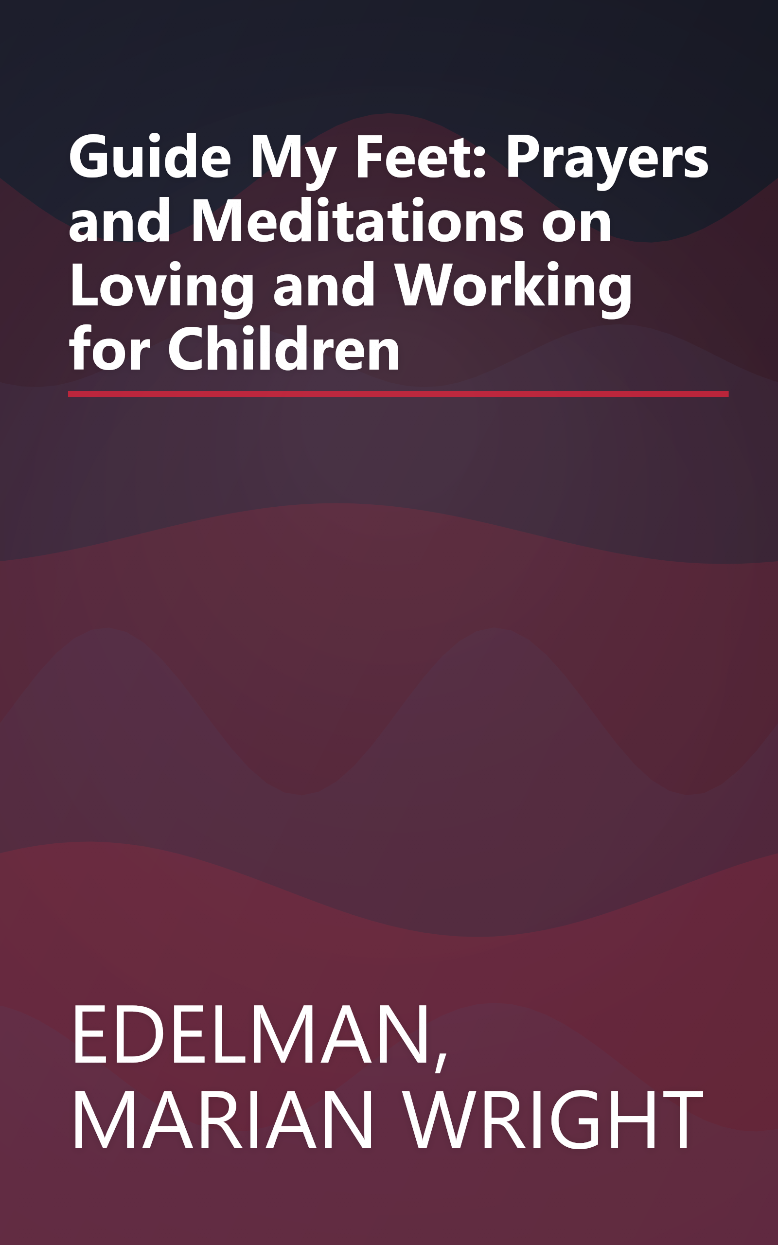 Guide My Feet: Prayers and Meditations on Loving and Working for Children book cover