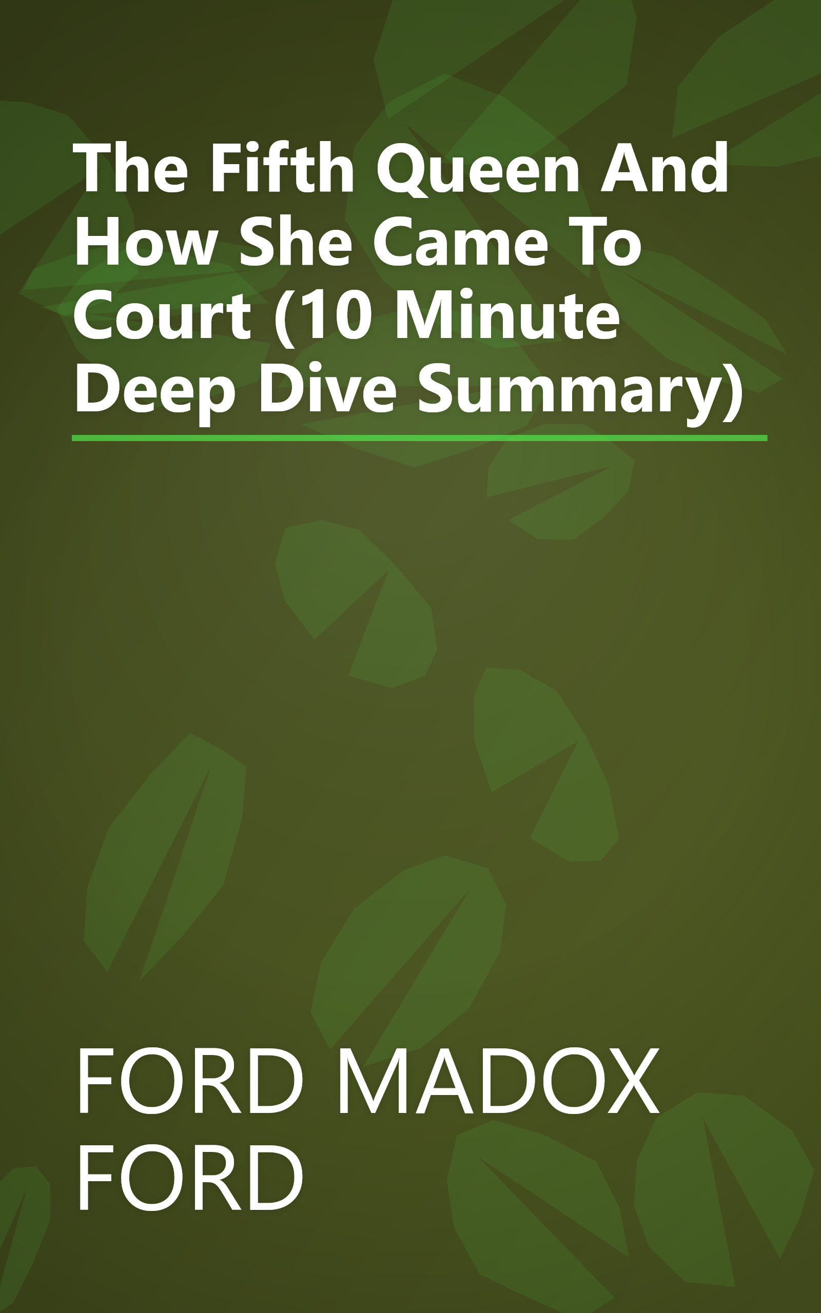 The Fifth Queen  And How She Came To Court (10 Minute   Deep Dive Summary) book cover