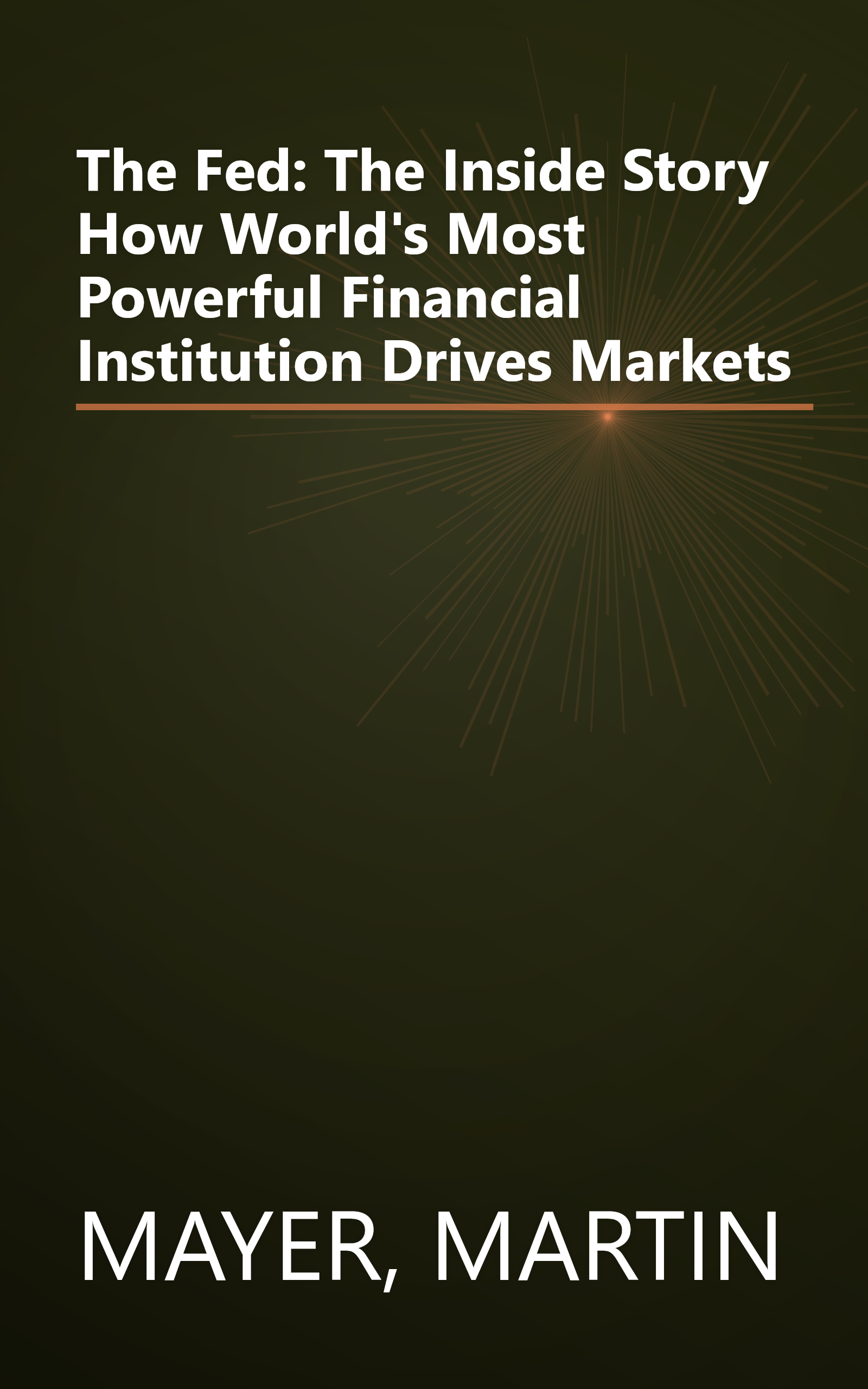 The Fed: The Inside Story How World's Most Powerful Financial Institution Drives Markets book cover