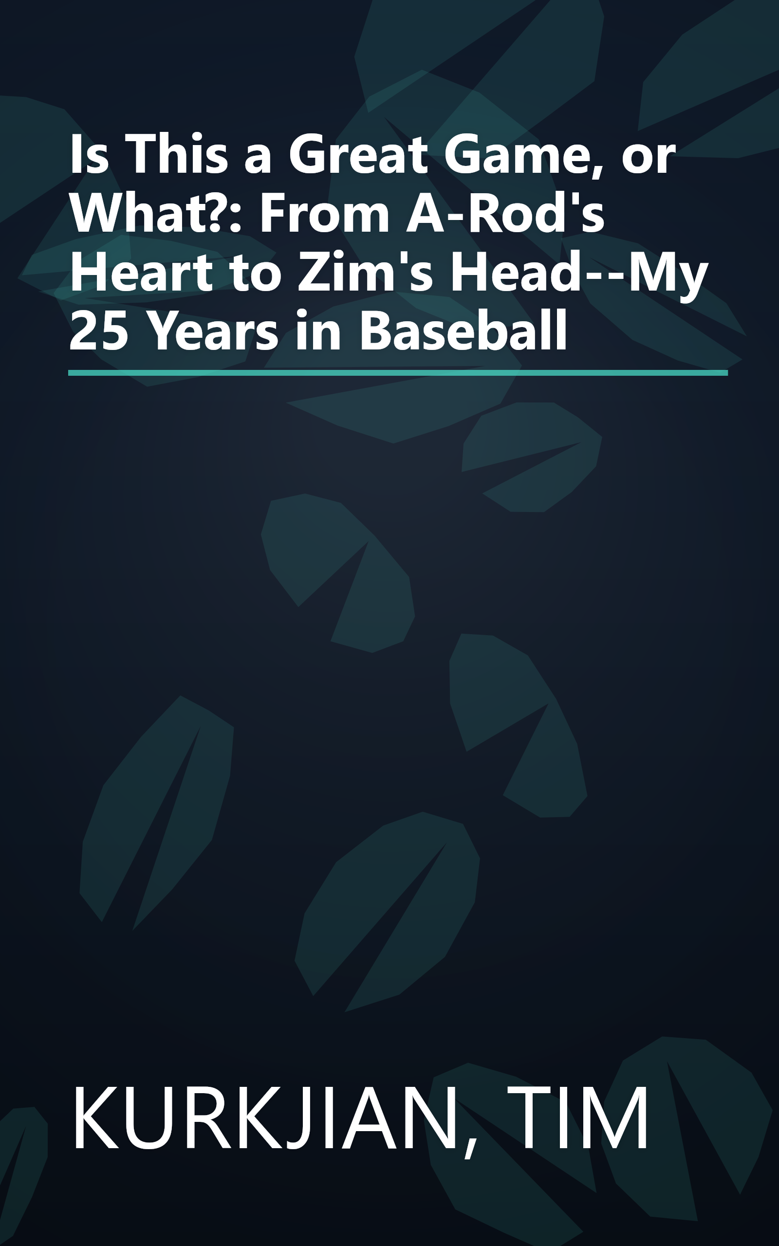 Is This a Great Game, or What?: From A-Rod's Heart to Zim's Head--My 25 Years in Baseball book cover