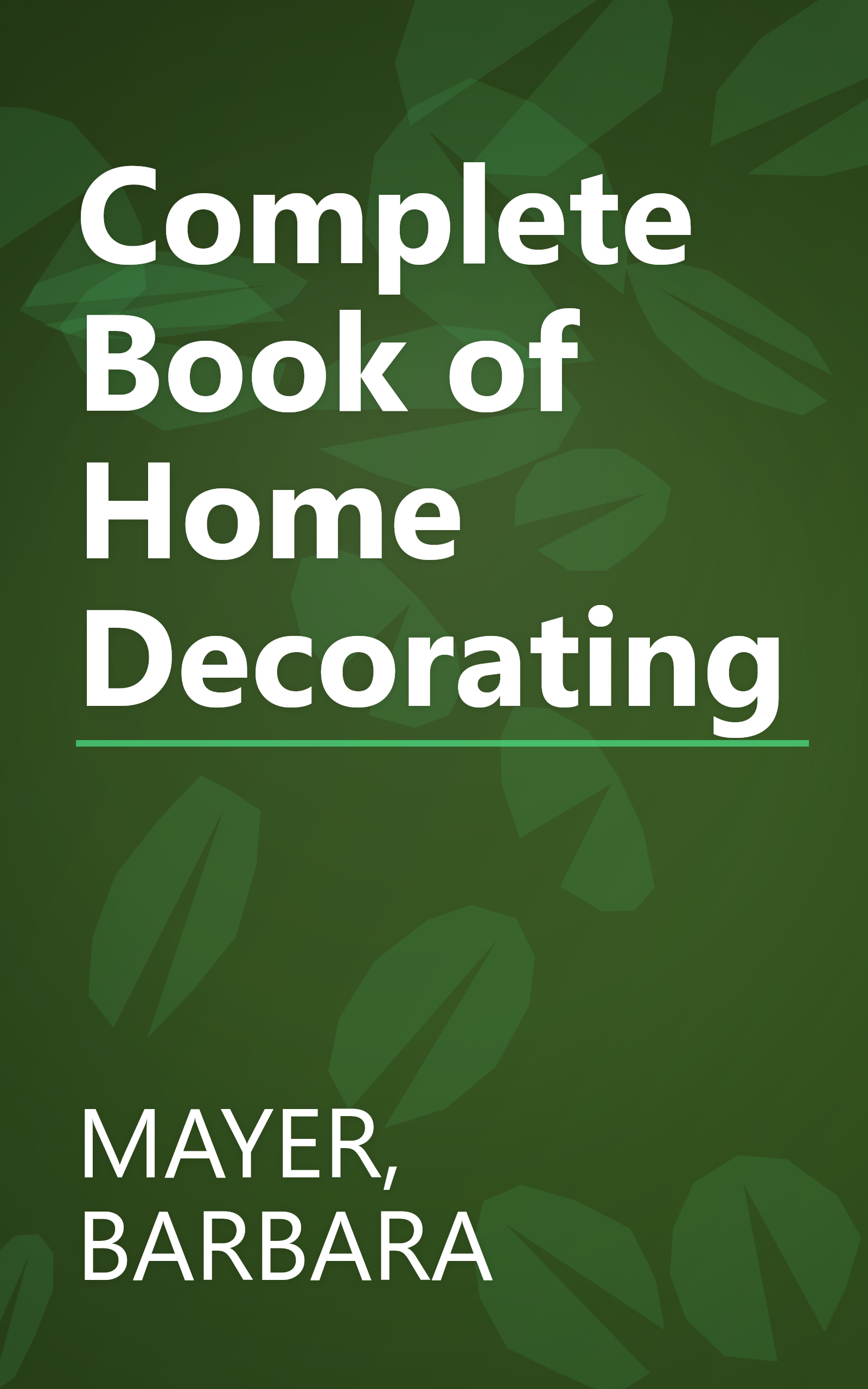 Complete Book of Home Decorating book cover