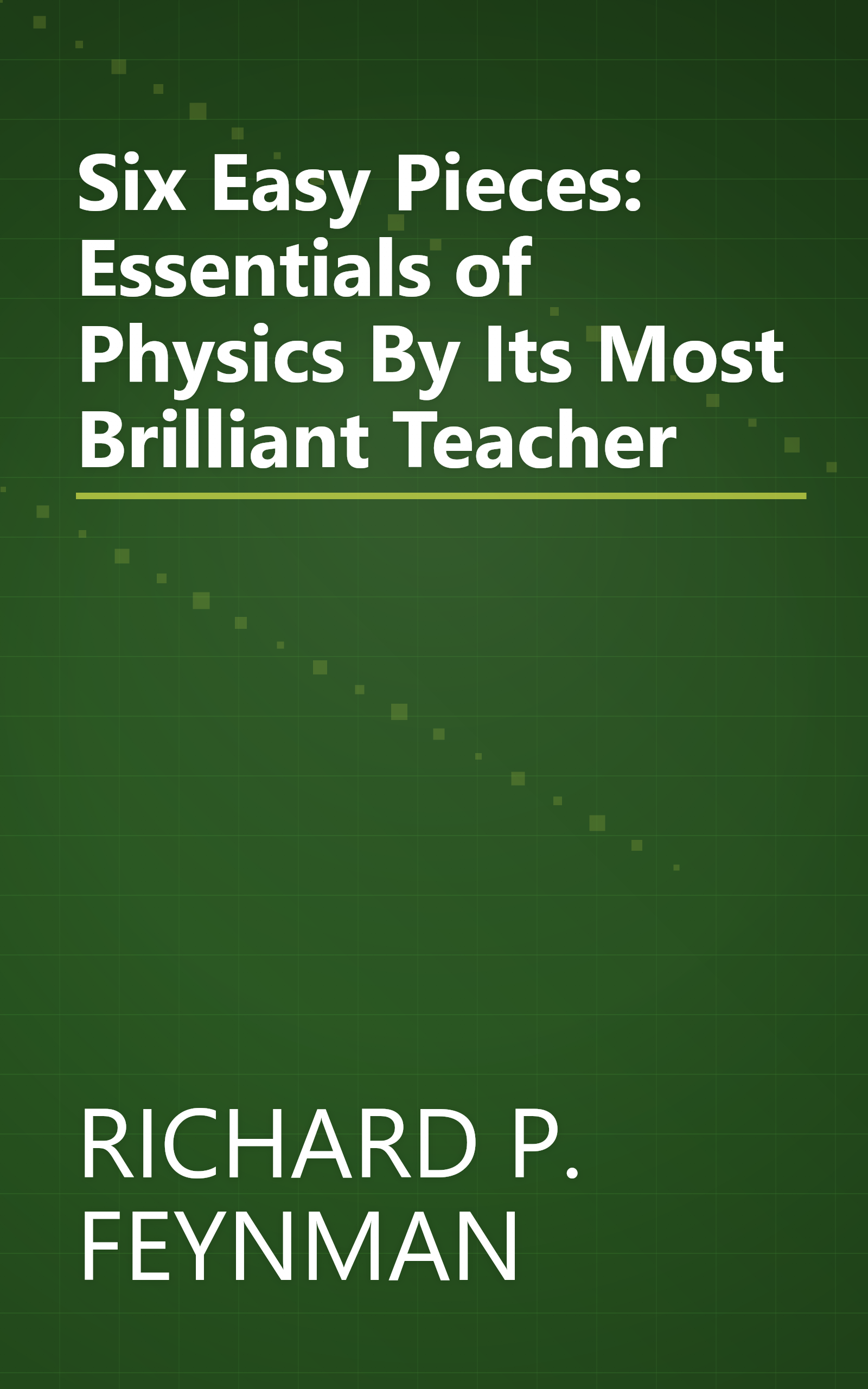 Six Easy Pieces: Essentials of Physics By Its Most Brilliant Teacher book cover
