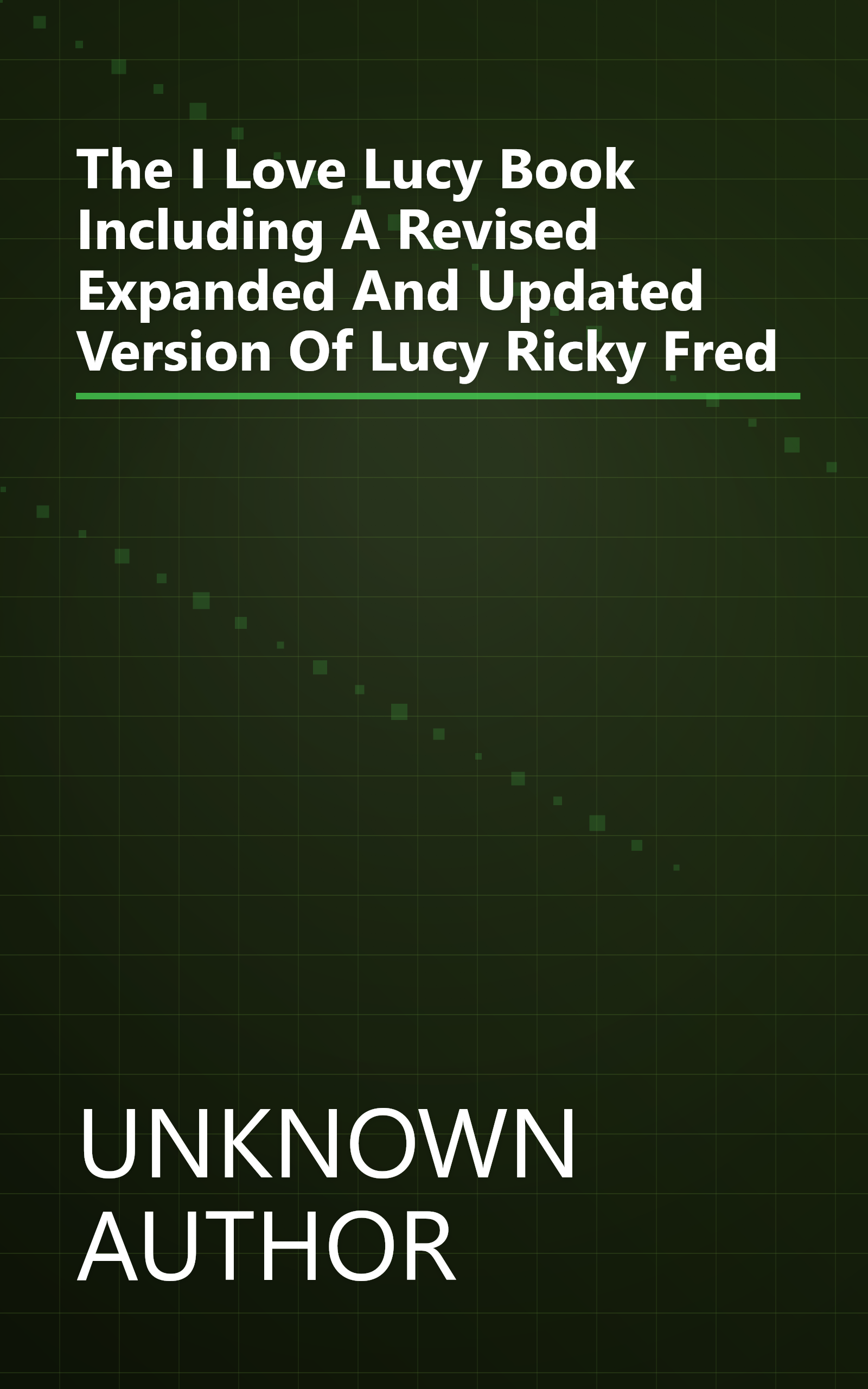 The I Love Lucy Book Including A Revised Expanded And Updated Version Of Lucy Ricky Fred book cover