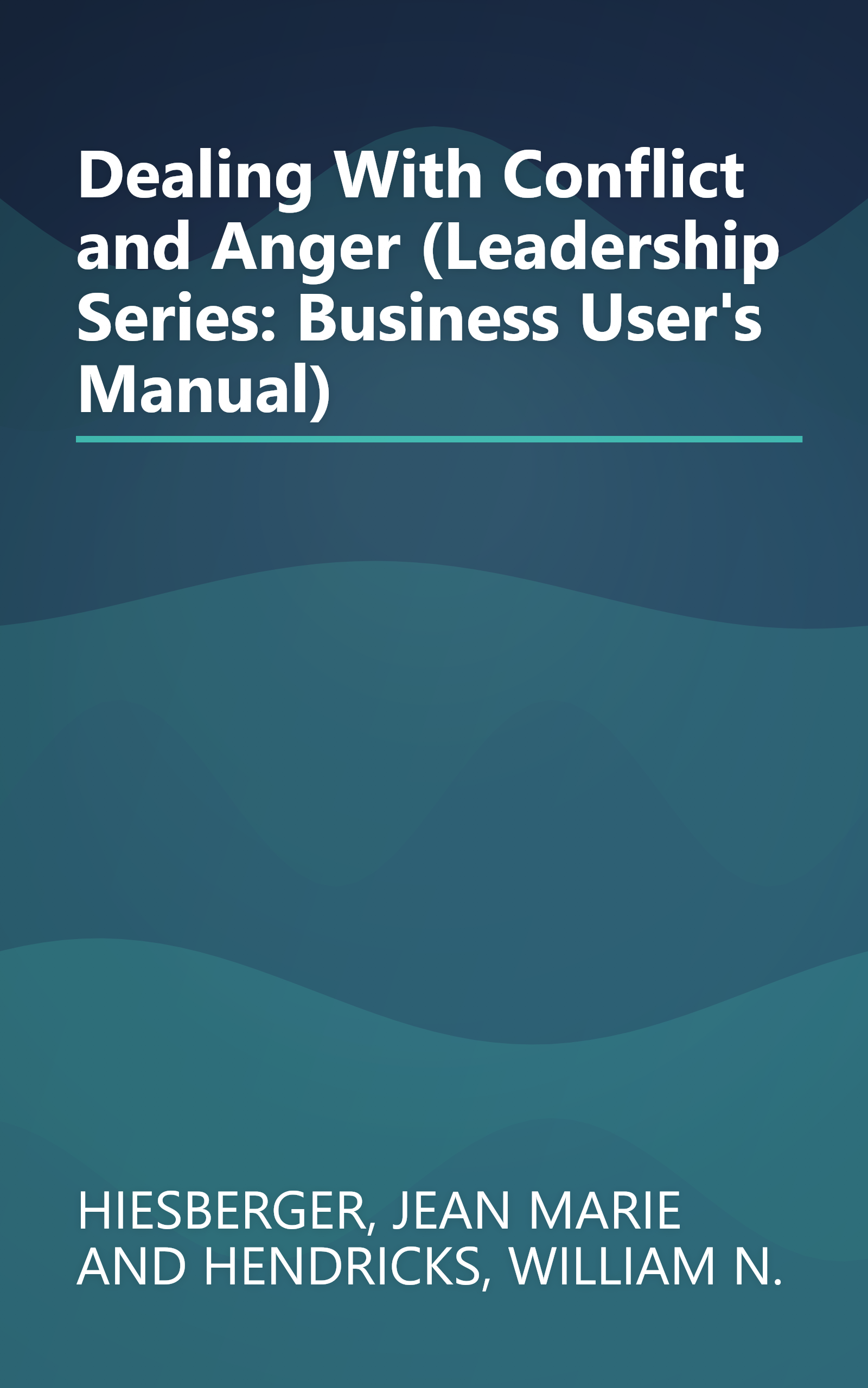 Dealing With Conflict and Anger (Leadership Series: Business User's Manual) book cover