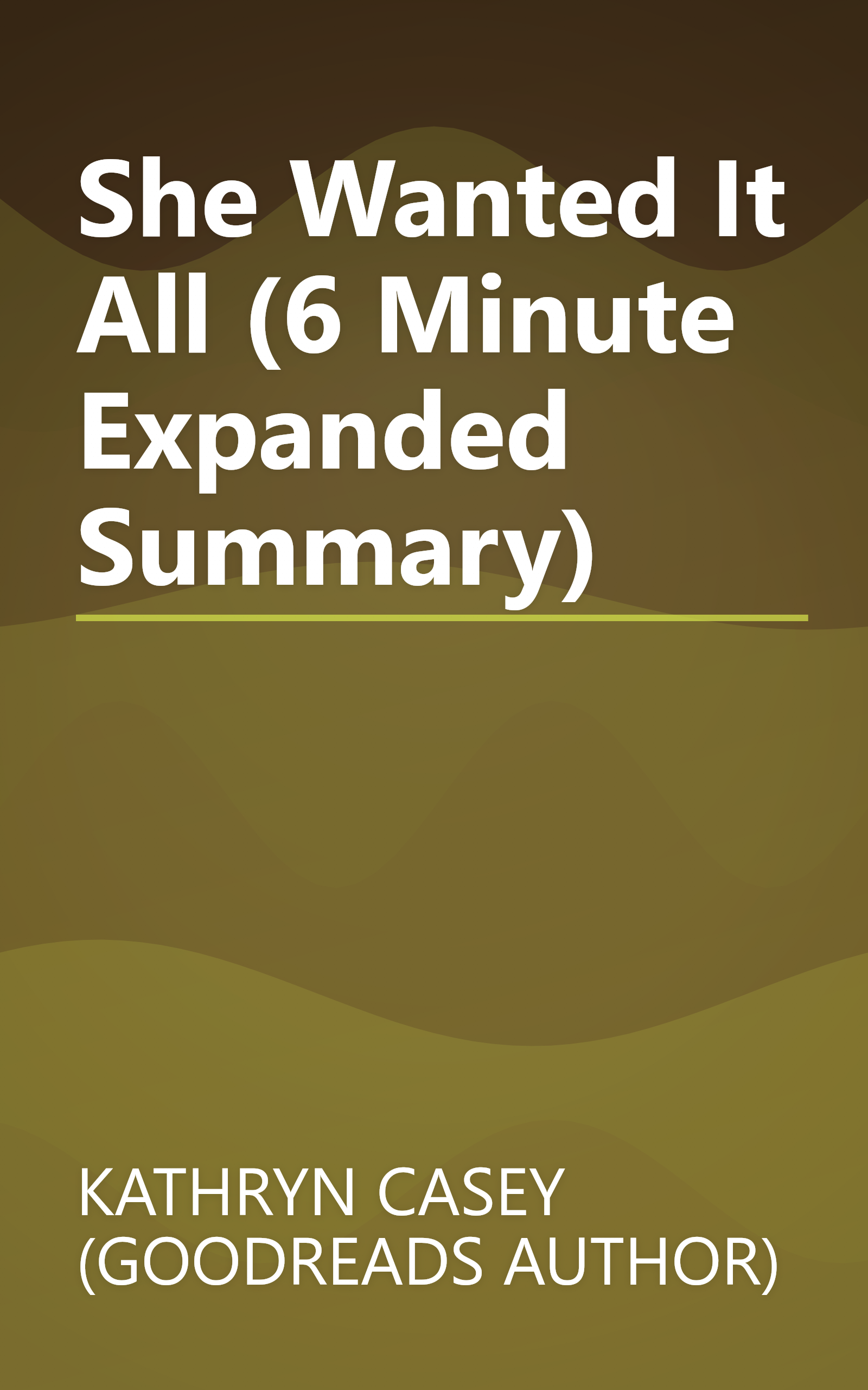 She Wanted It All (6 Minute   Expanded Summary) book cover