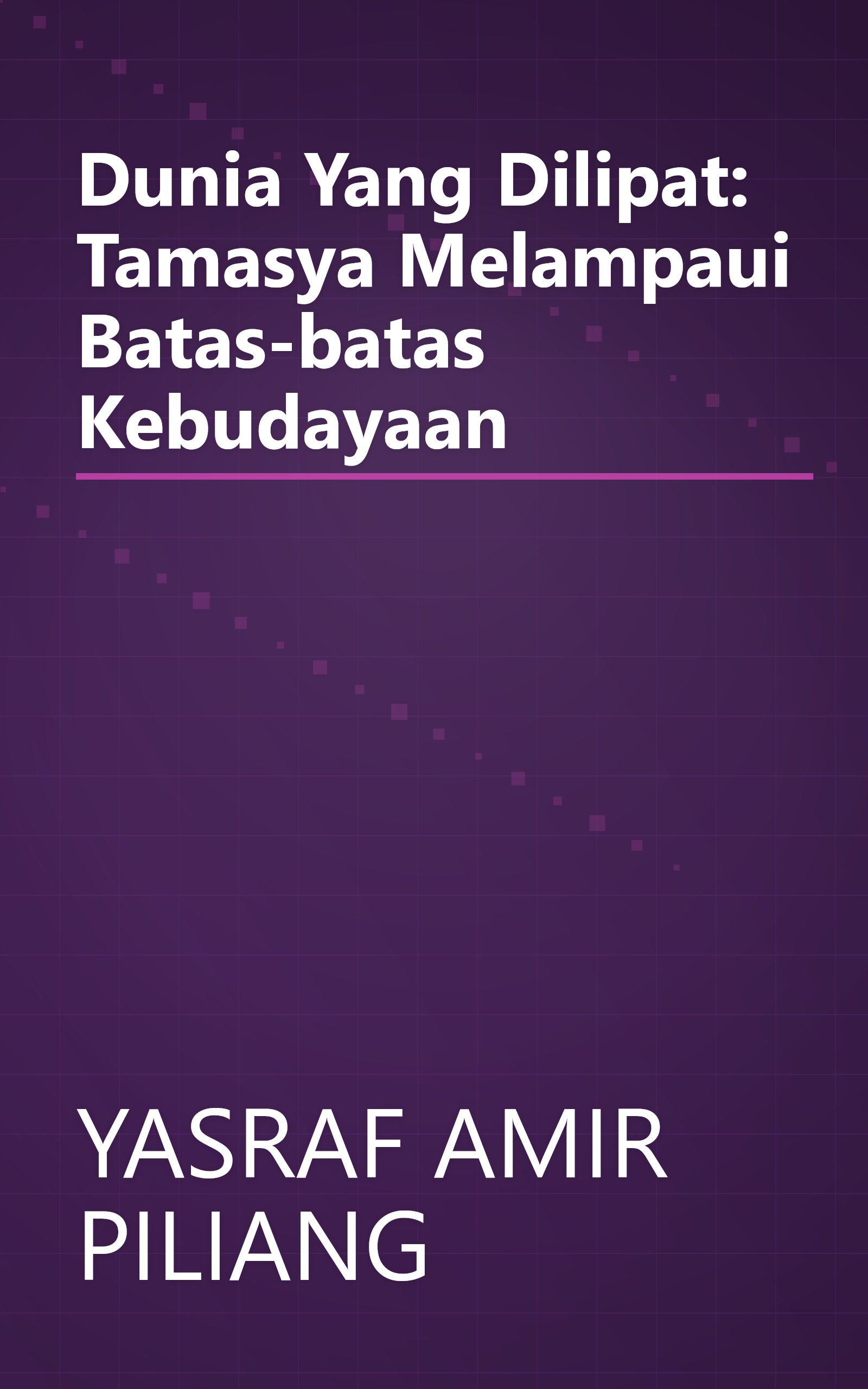 Dunia Yang Dilipat: Tamasya Melampaui Batas-batas Kebudayaan book cover
