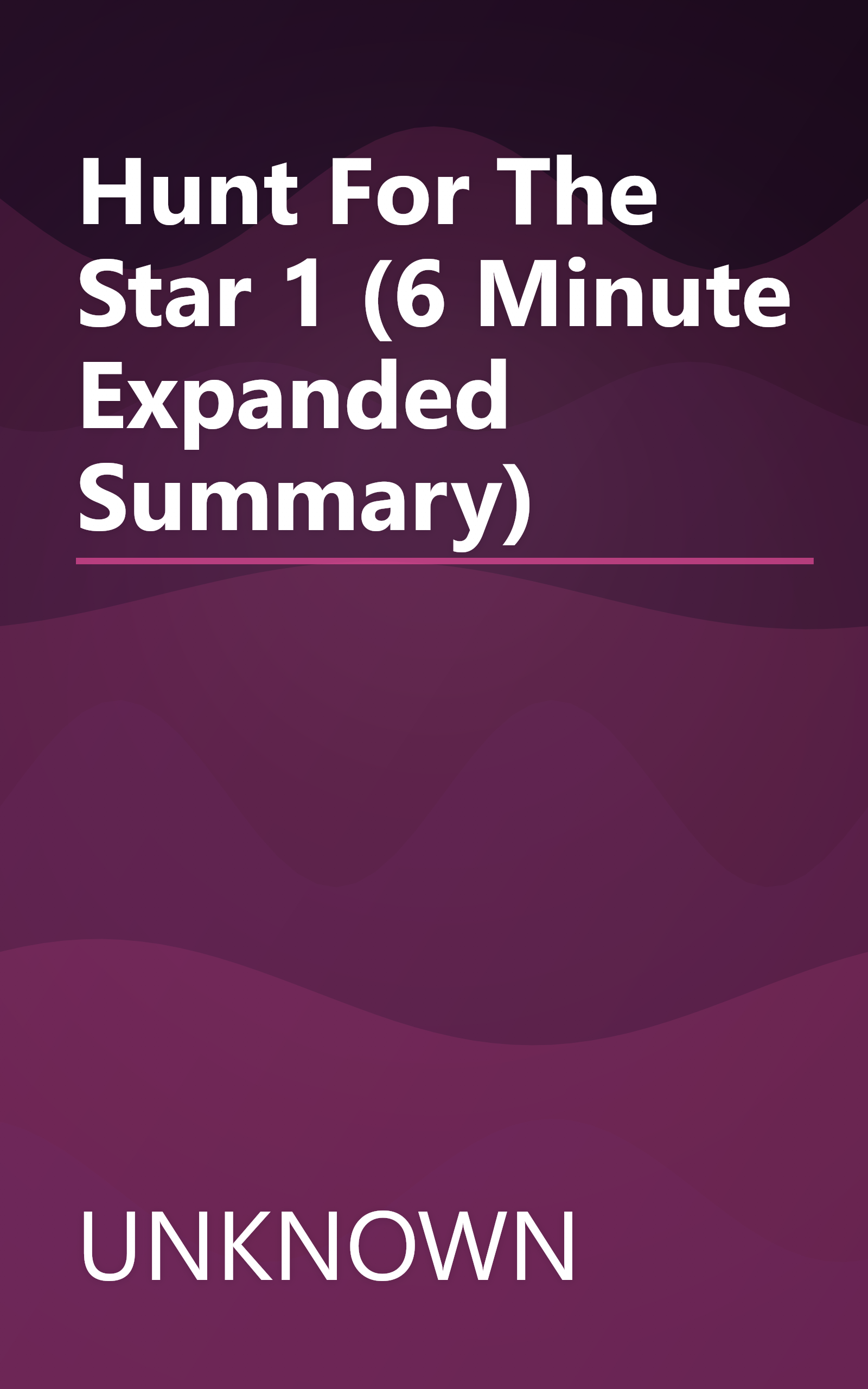 Hunt For The Star 1 (6 Minute   Expanded Summary) book cover