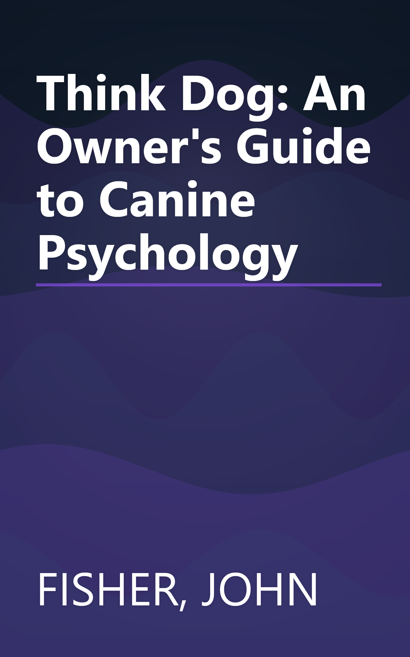 Think Dog: An Owner's Guide to Canine Psychology book cover