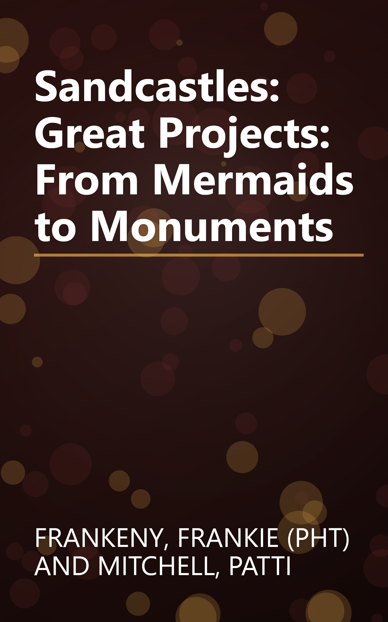 Sandcastles: Great Projects: From Mermaids to Monuments book cover