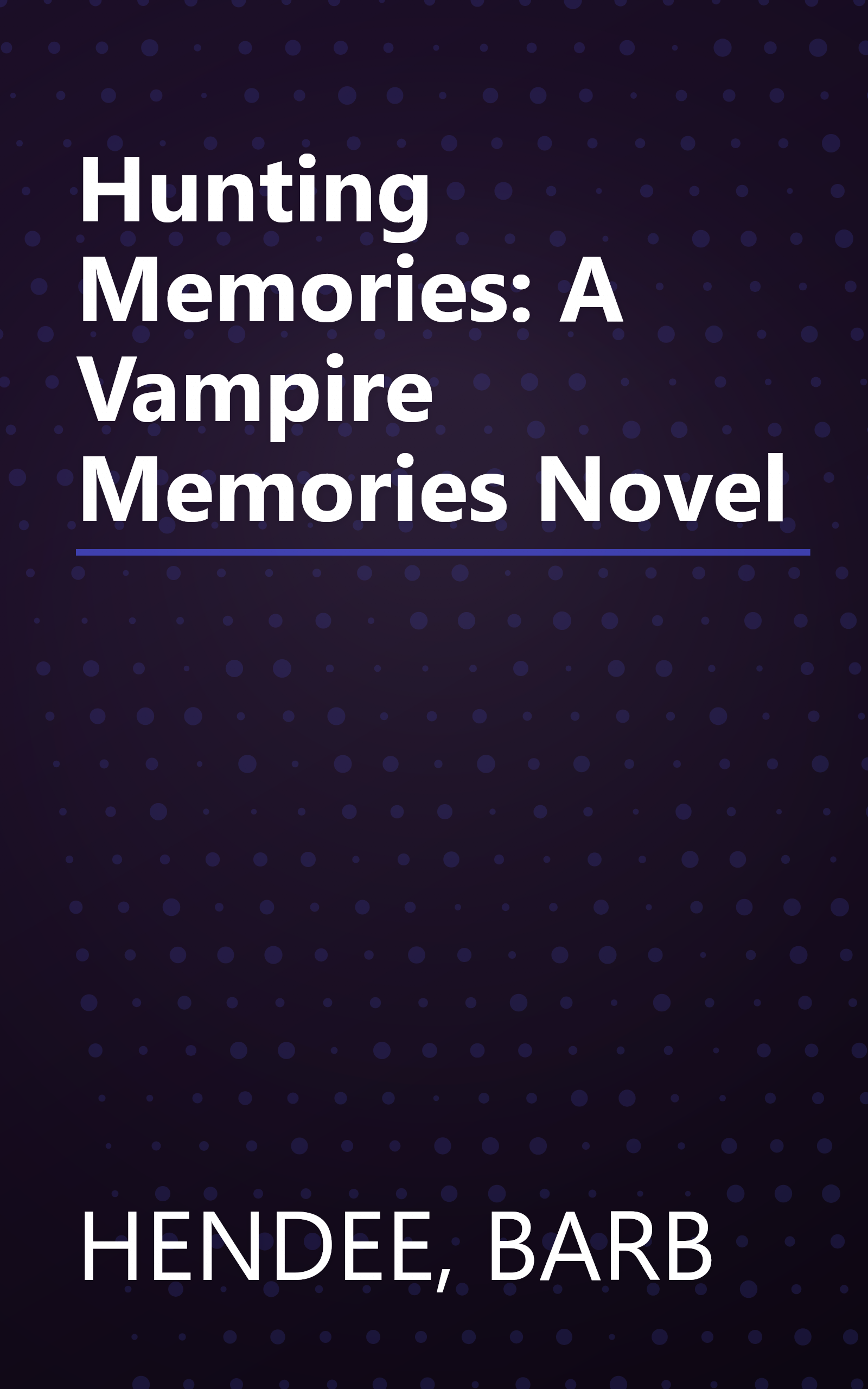 Hunting Memories: A Vampire Memories Novel book cover