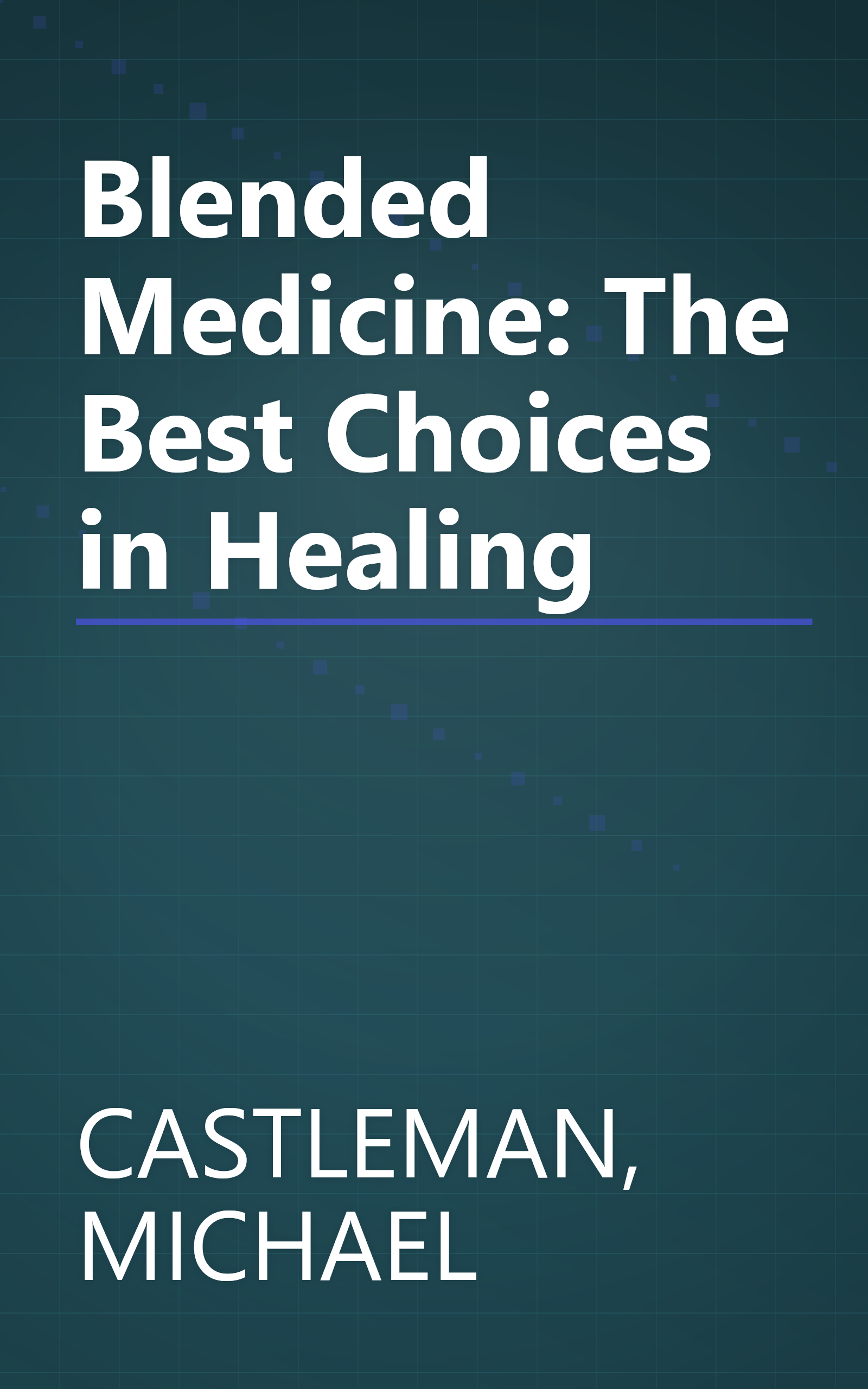 Blended Medicine: The Best Choices in Healing book cover