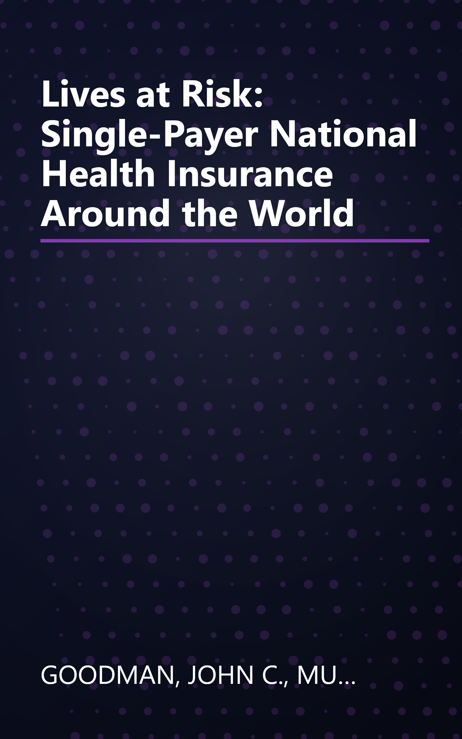 Lives at Risk: Single-Payer National Health Insurance Around the World book cover