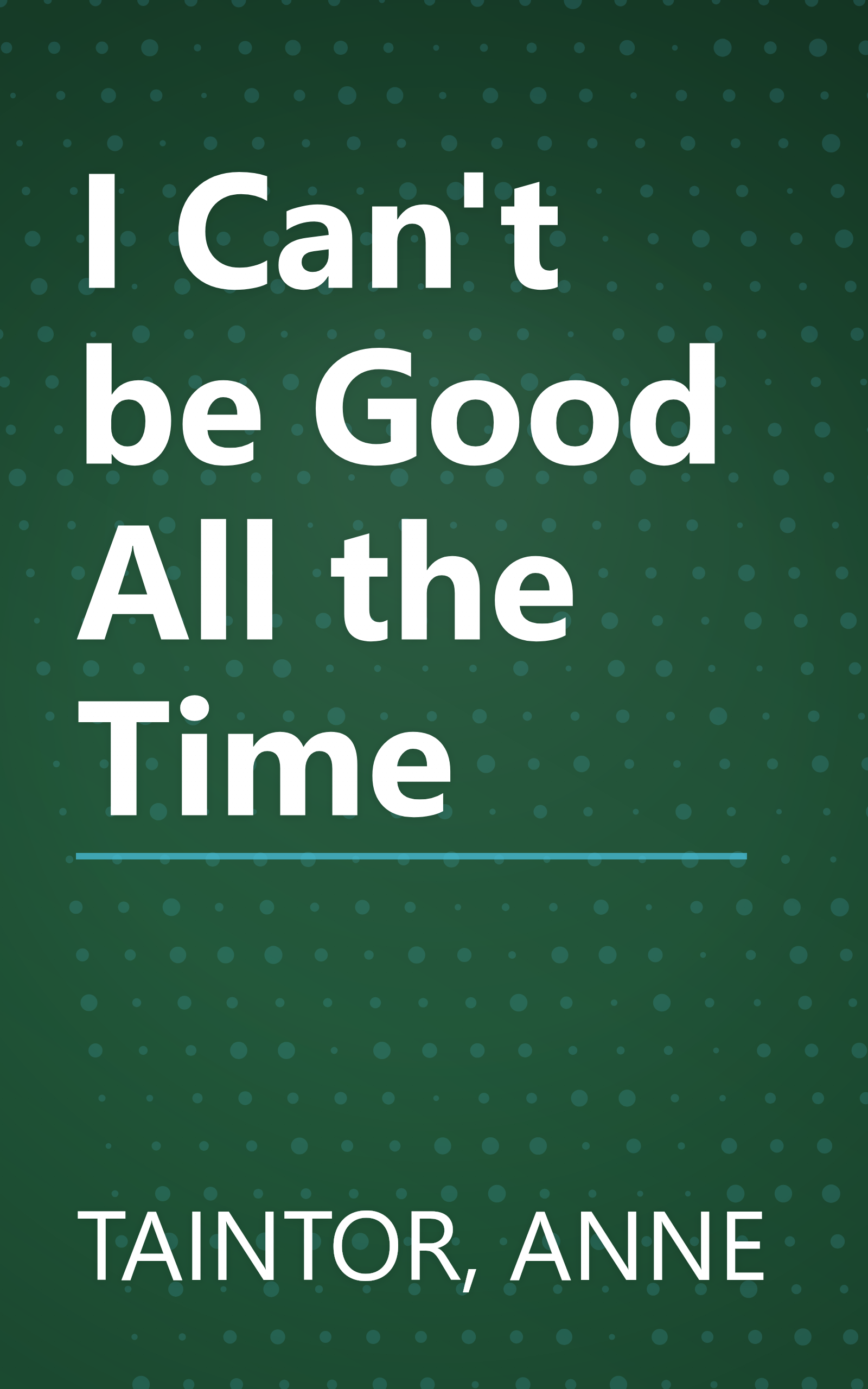 I Can't be Good All the Time book cover