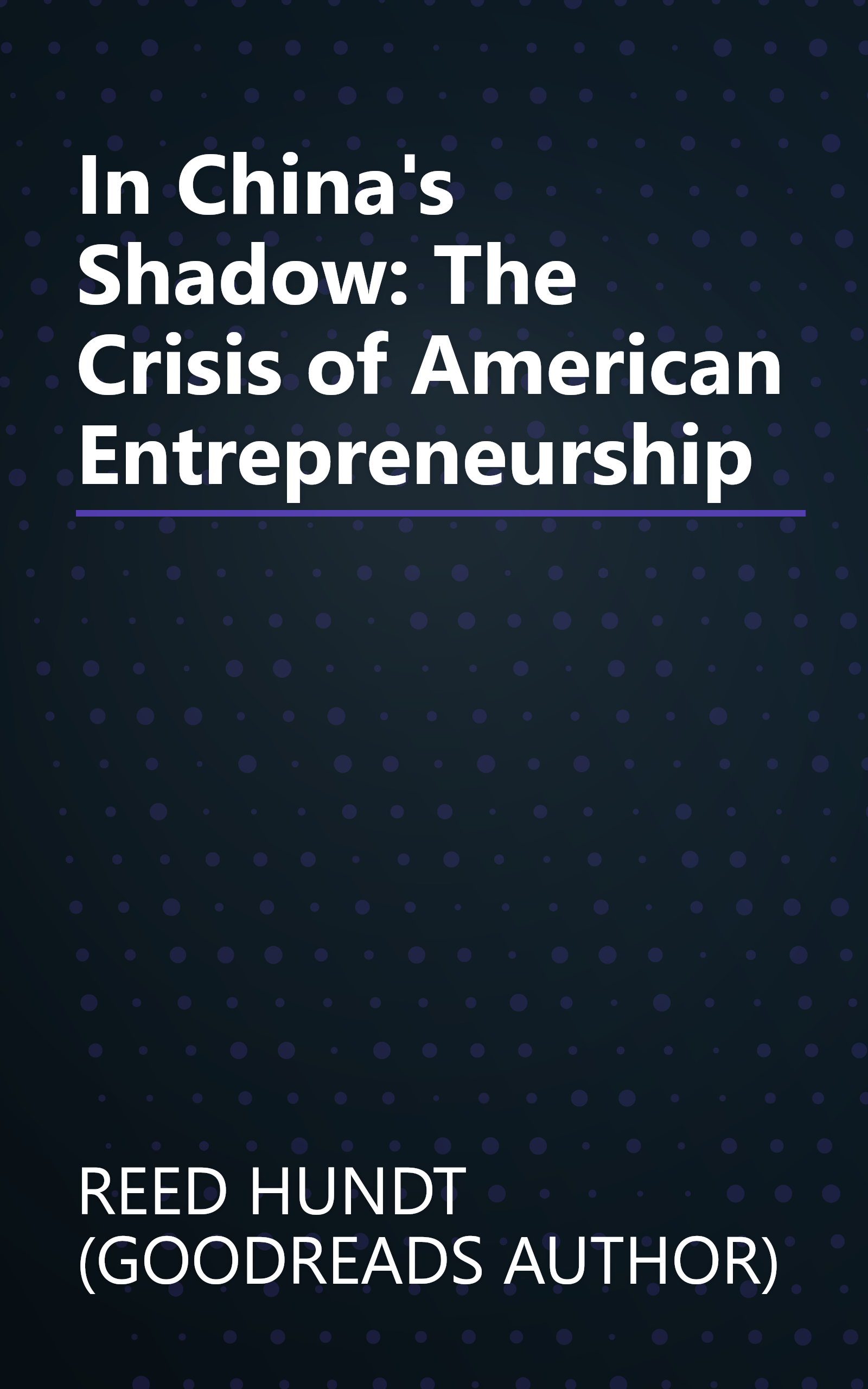 In China's Shadow: The Crisis of American Entrepreneurship book cover