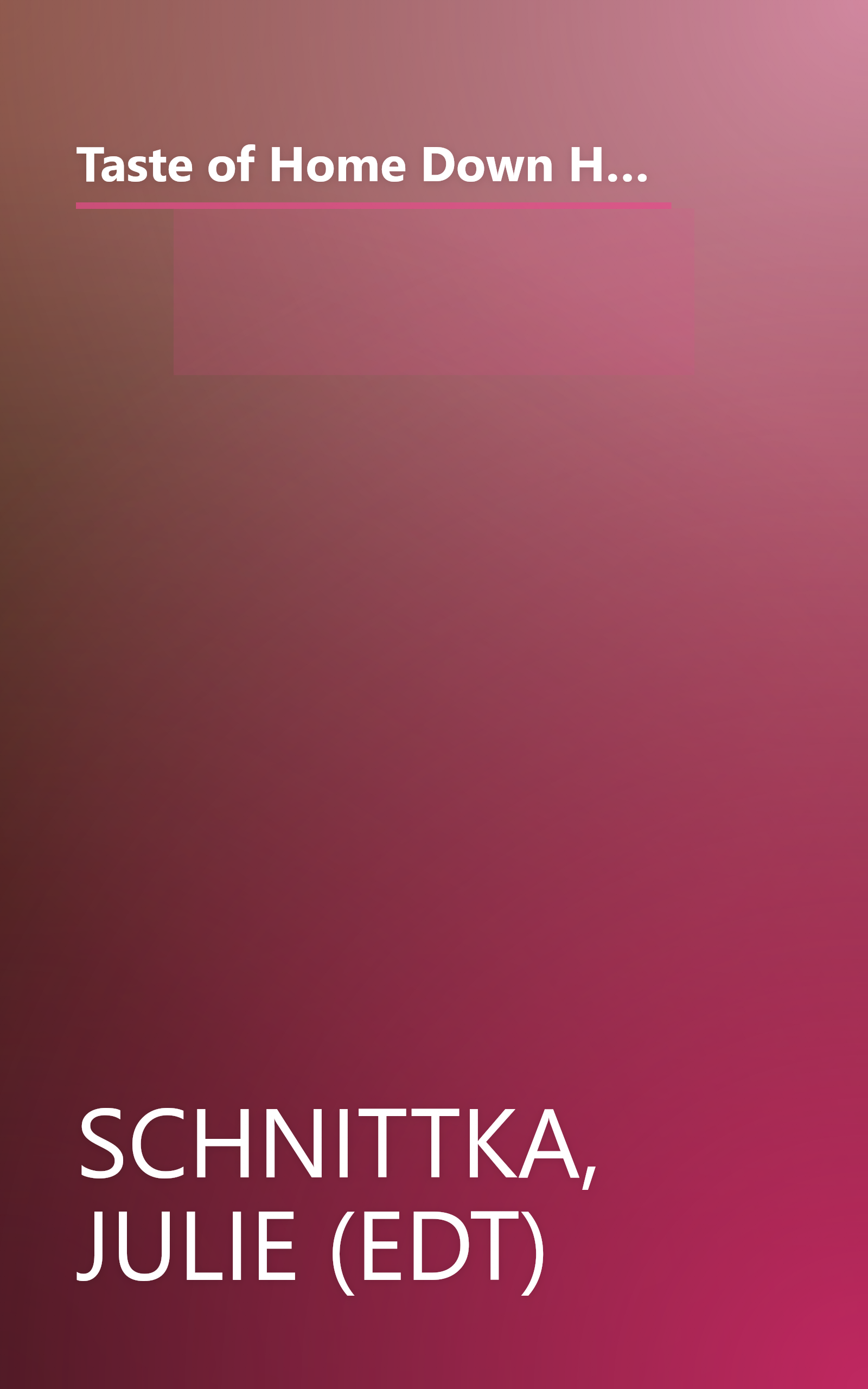 Taste of Home Down Home Diabetic Cookbook: 300 Tantalizing Dishes With Less Sugar, Salt and Fat... but Featuring Full Flavor! book cover