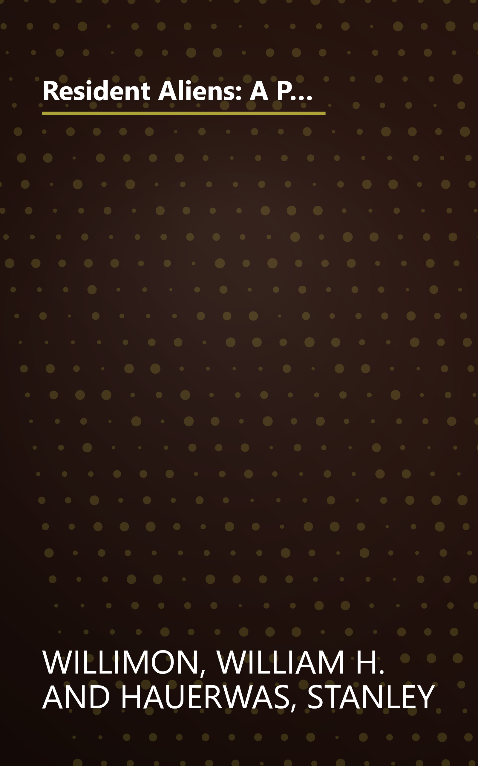 Resident Aliens: A Provocative Christian Assessment of Culture and Ministry for People Who Know that Something is Wrong book cover