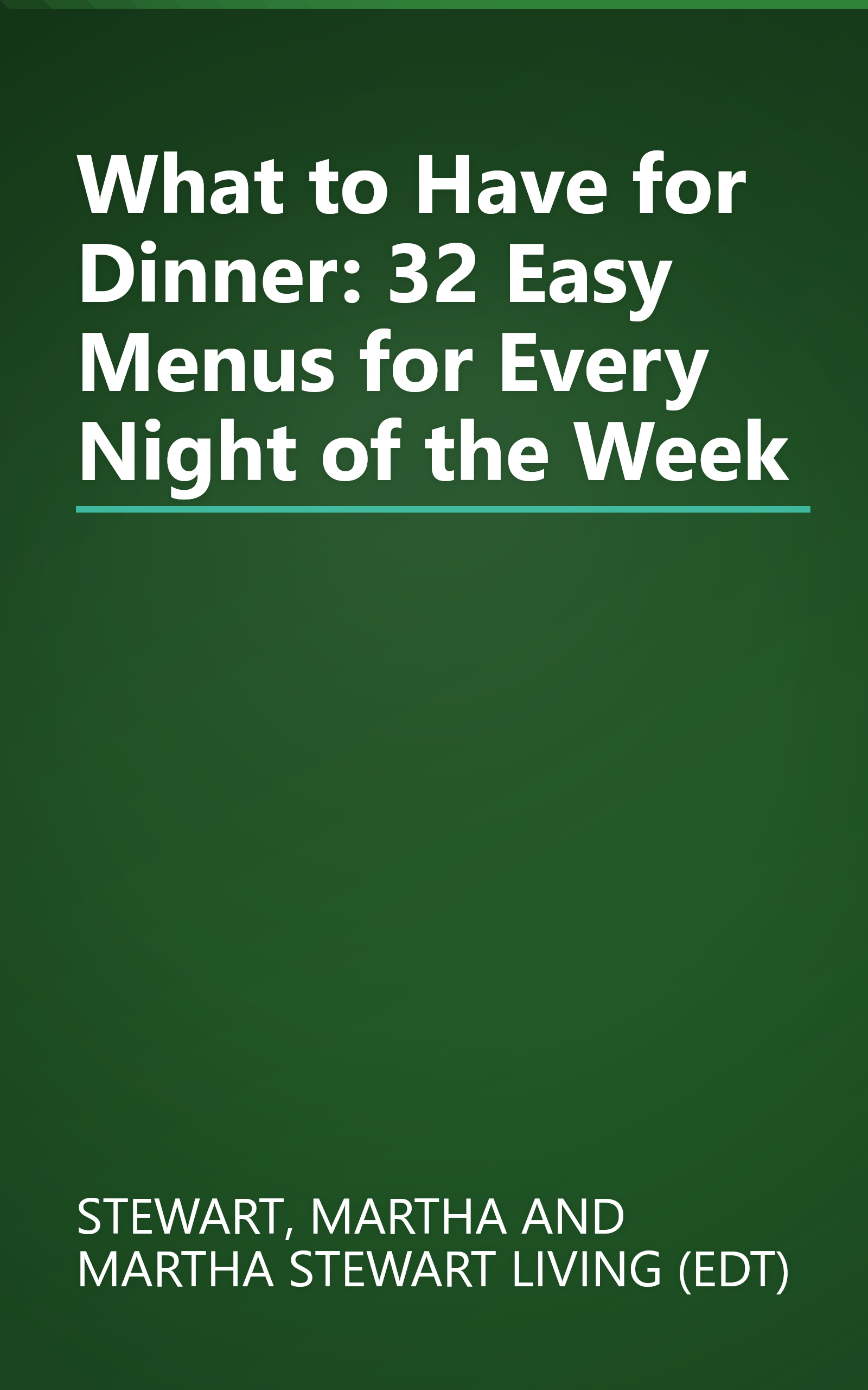 What to Have for Dinner: 32 Easy Menus for Every Night of the Week book cover