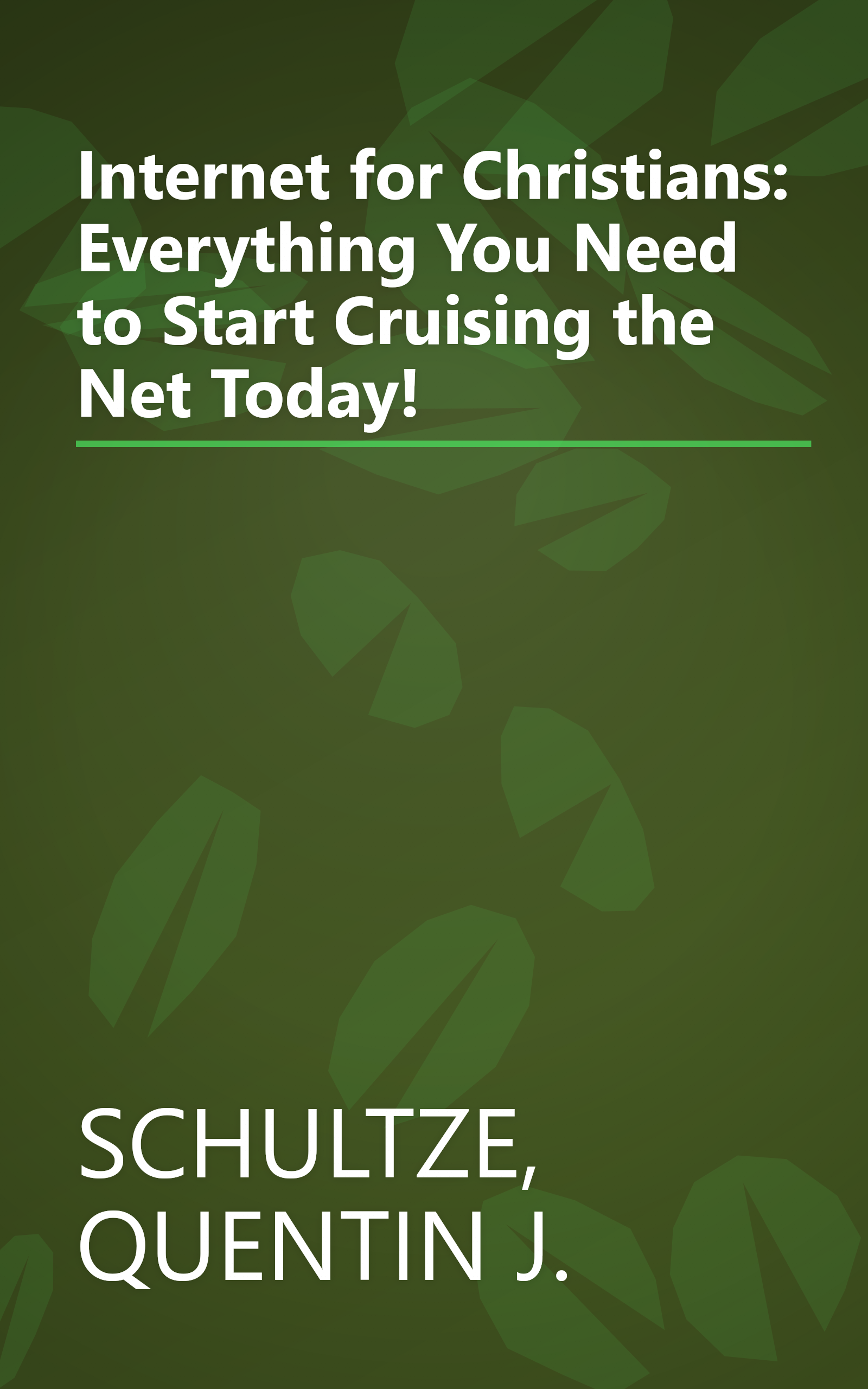 Internet for Christians: Everything You Need to Start Cruising the Net Today! book cover