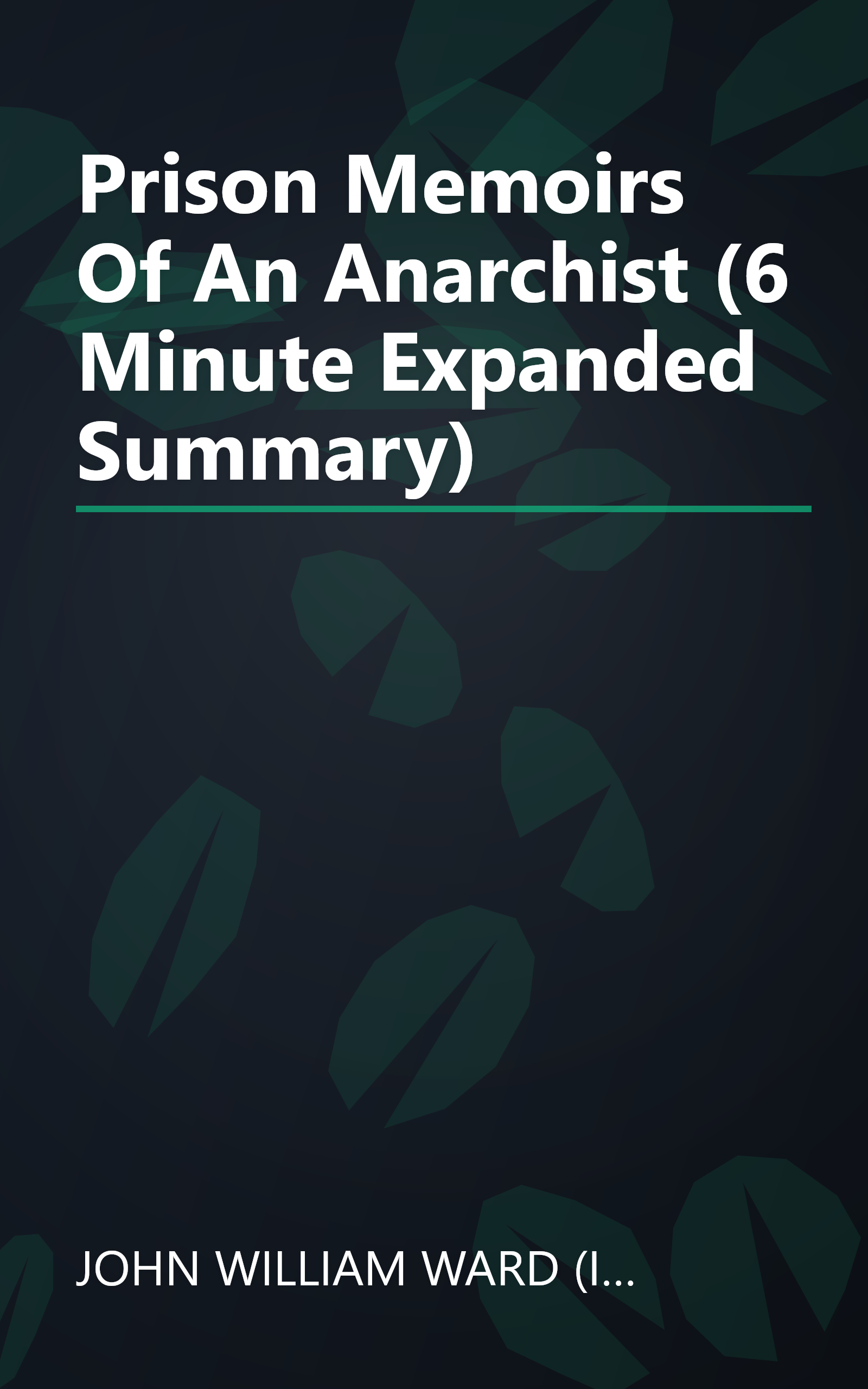 Prison Memoirs Of An Anarchist (6 Minute   Expanded Summary) book cover