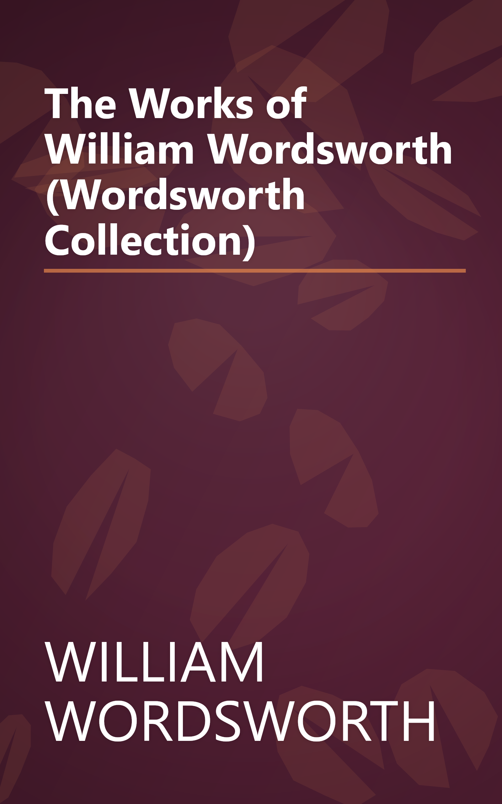 The Works of William Wordsworth (Wordsworth Collection) book cover