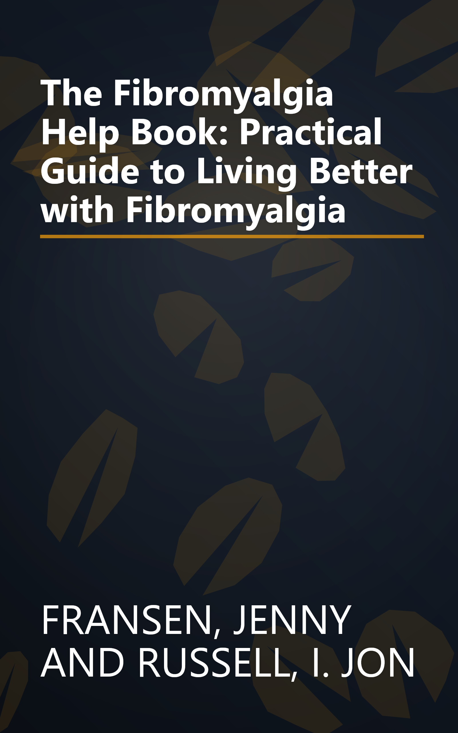 The Fibromyalgia Help Book: Practical Guide to Living Better with Fibromyalgia book cover