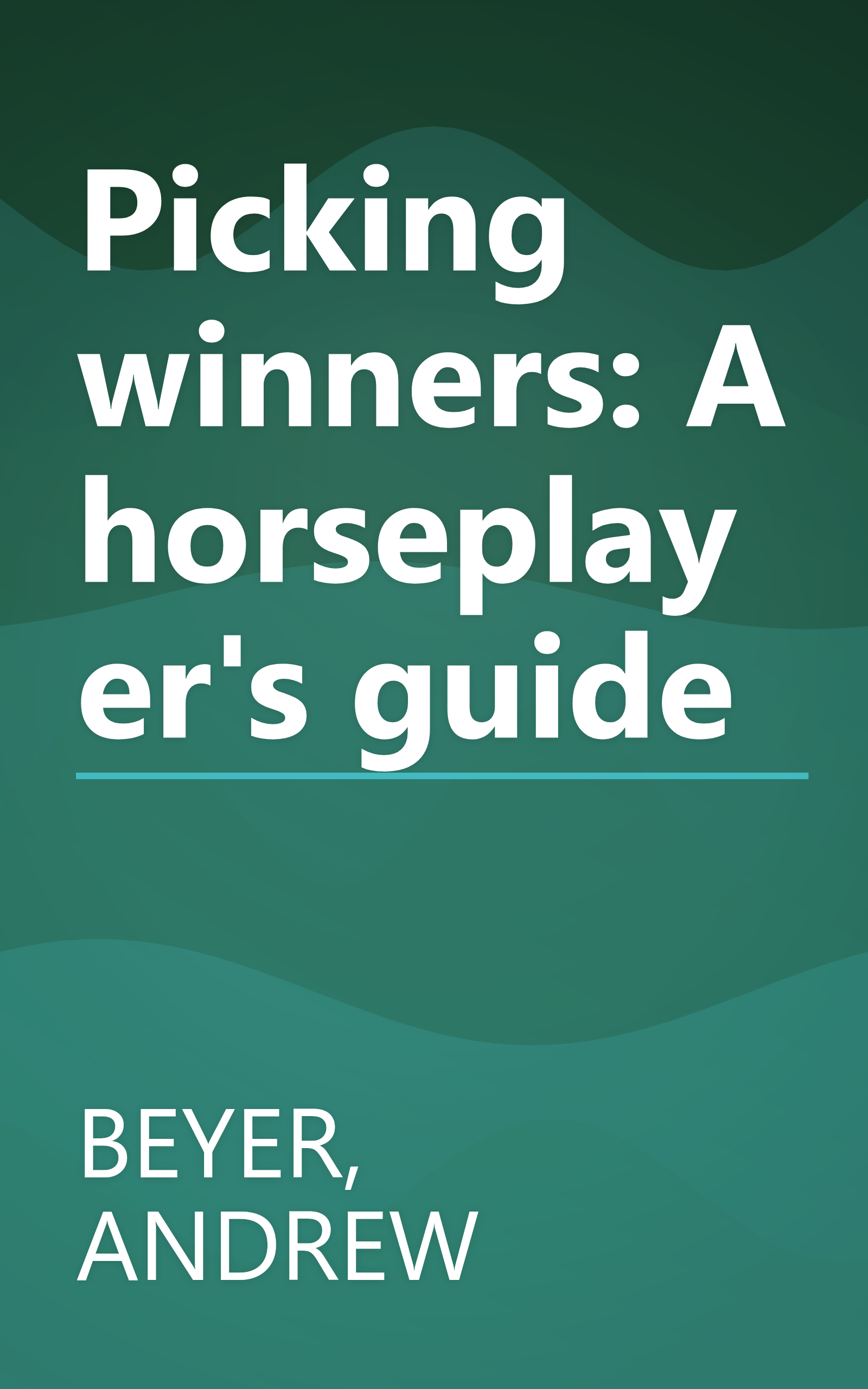 Picking winners: A horseplayer's guide book cover