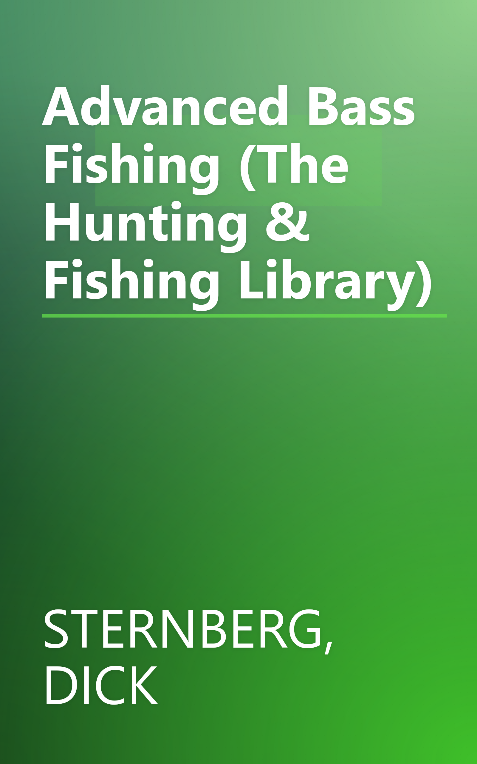 Advanced Bass Fishing (The Hunting & Fishing Library) book cover