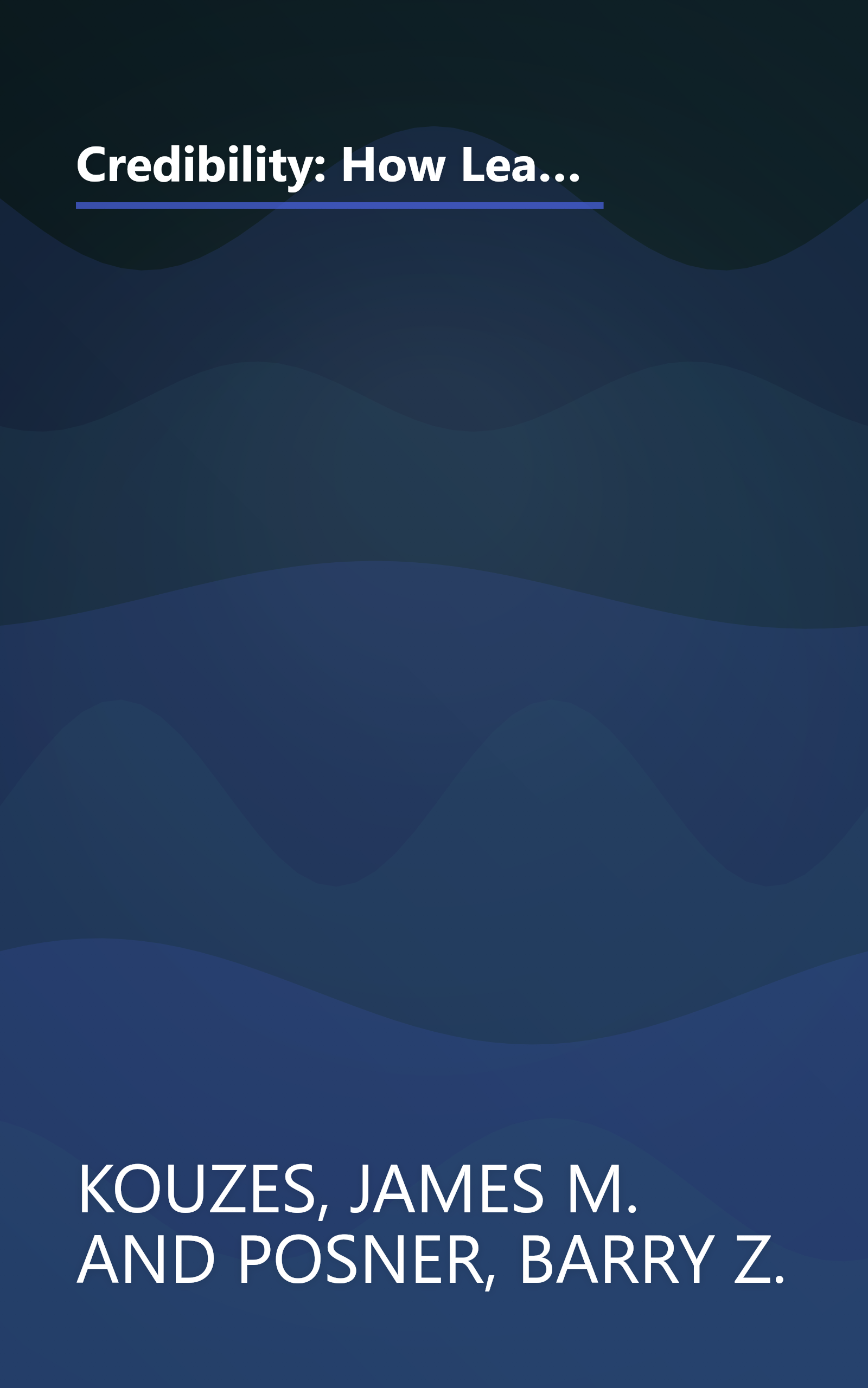 Credibility: How Leaders Gain and Lose It, Why People Demand It (Jossey Bass Business & Management Series) book cover