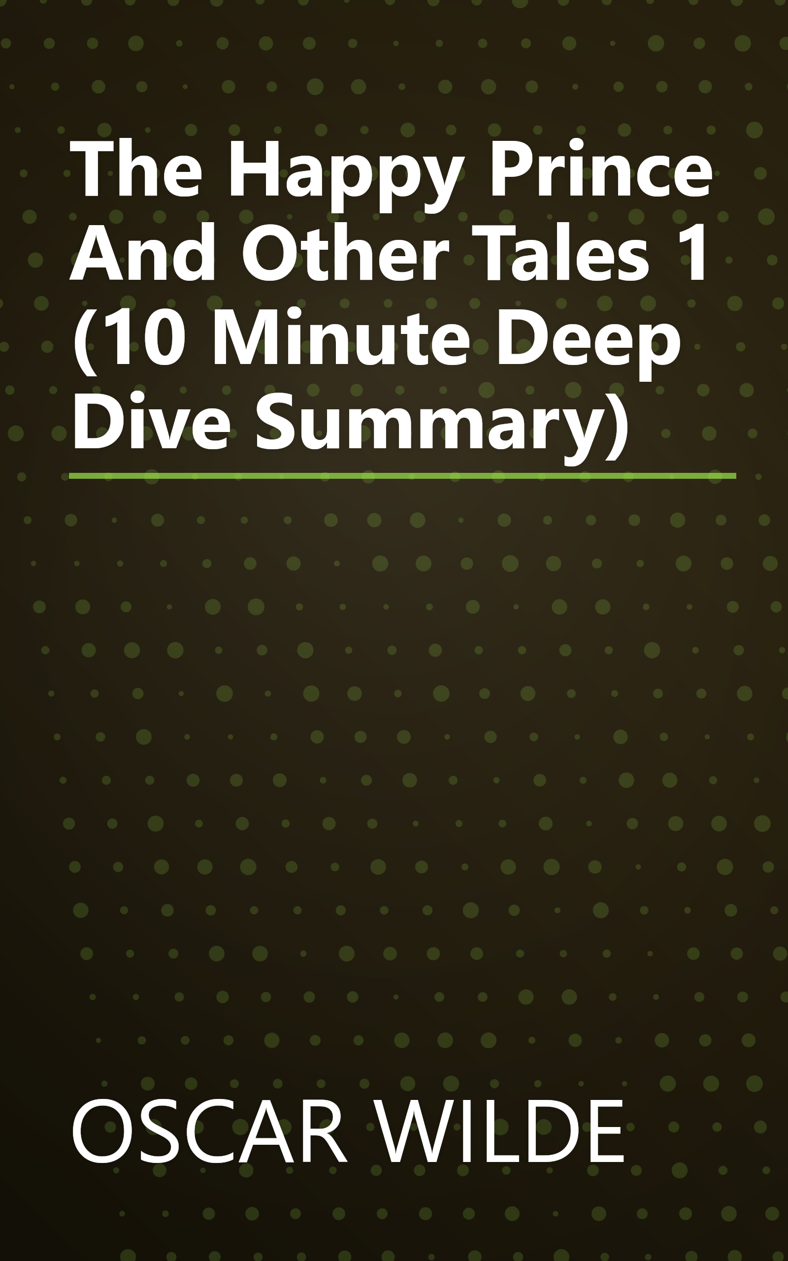 The Happy Prince And Other Tales 1 (10 Minute   Deep Dive Summary) book cover