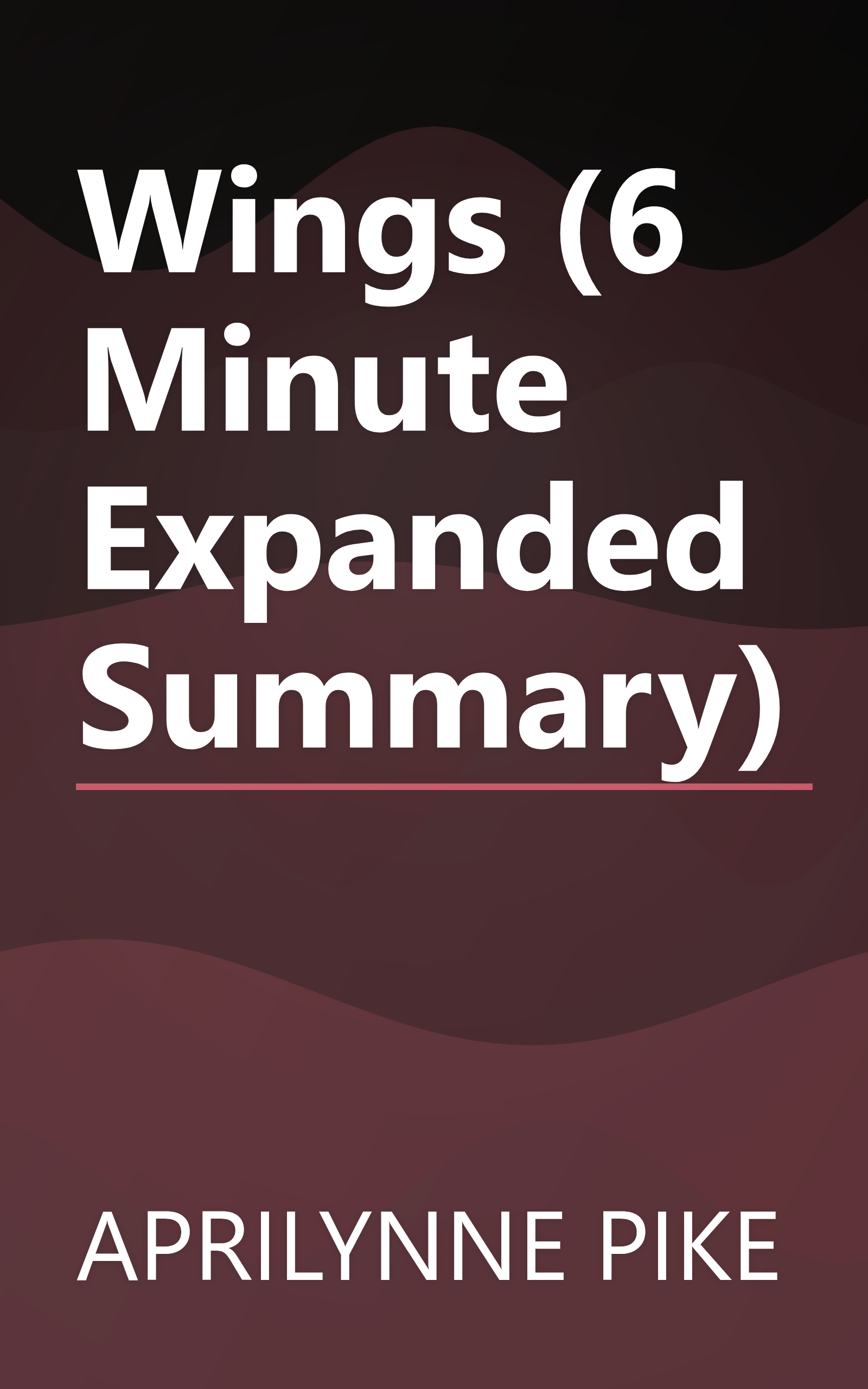 Wings (6 Minute   Expanded Summary) book cover