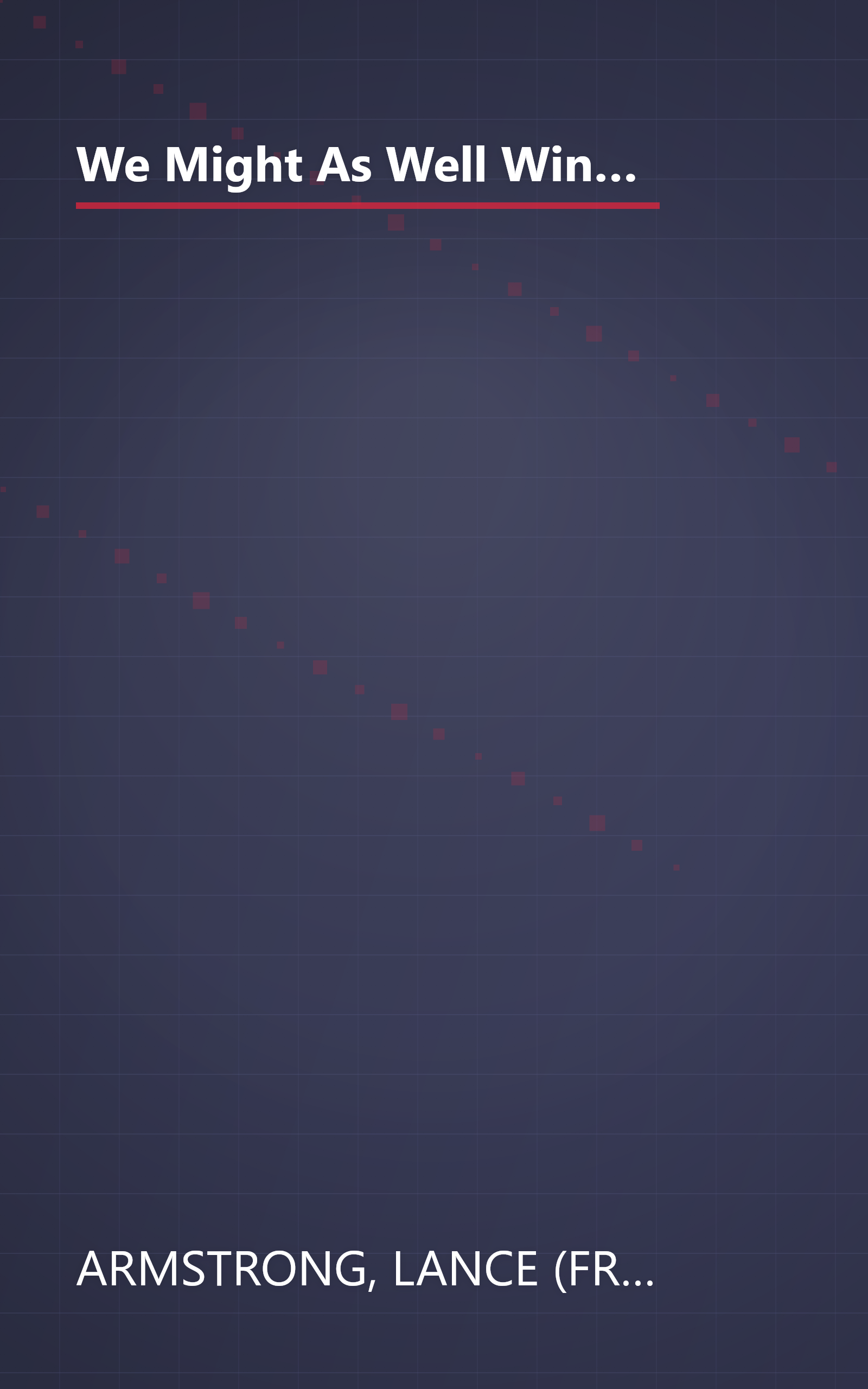 We Might As Well Win: On the Road to Success with the Mastermind Behind a Record-Setting Eight Tour de France Victories book cover