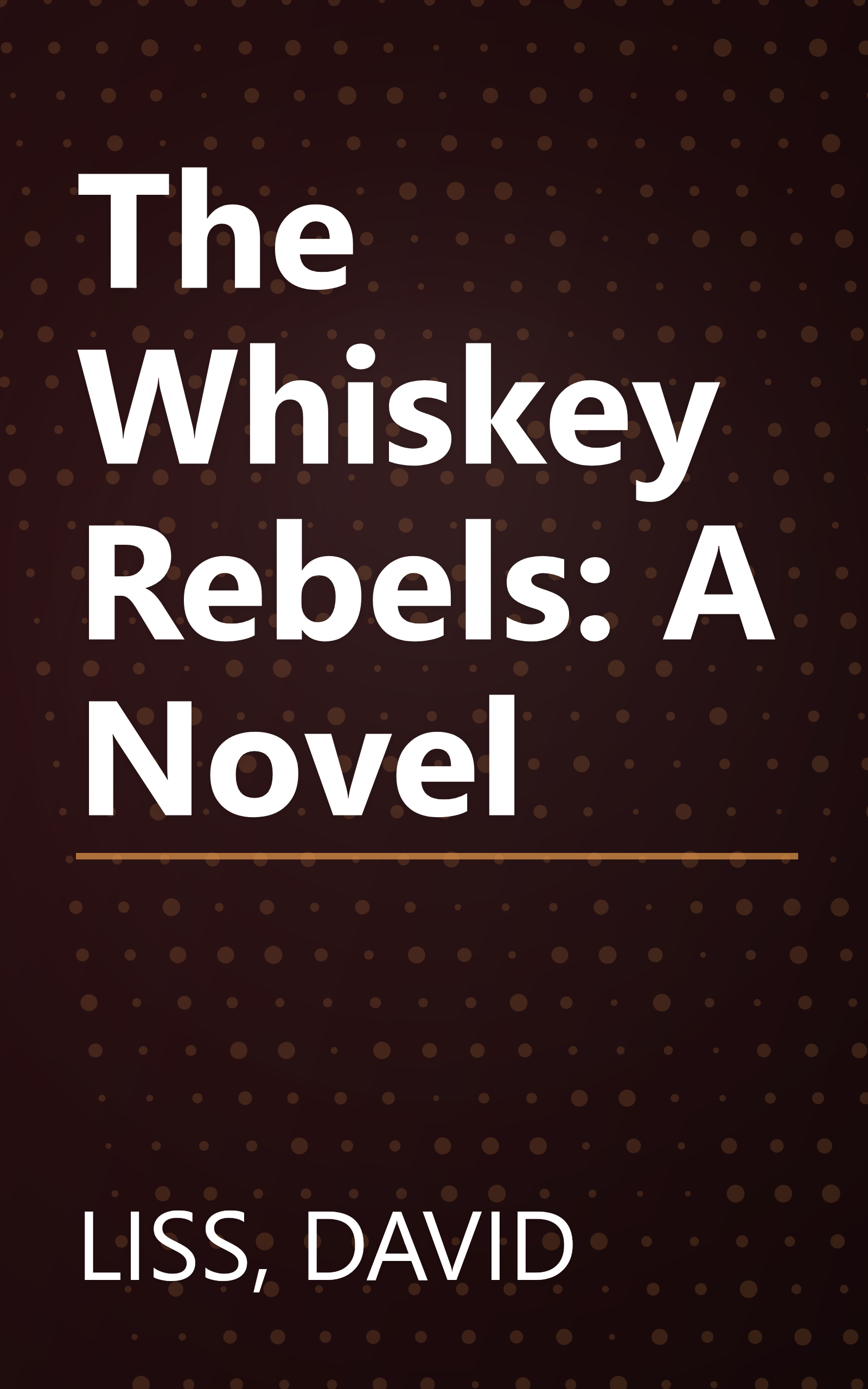 The Whiskey Rebels: A Novel book cover