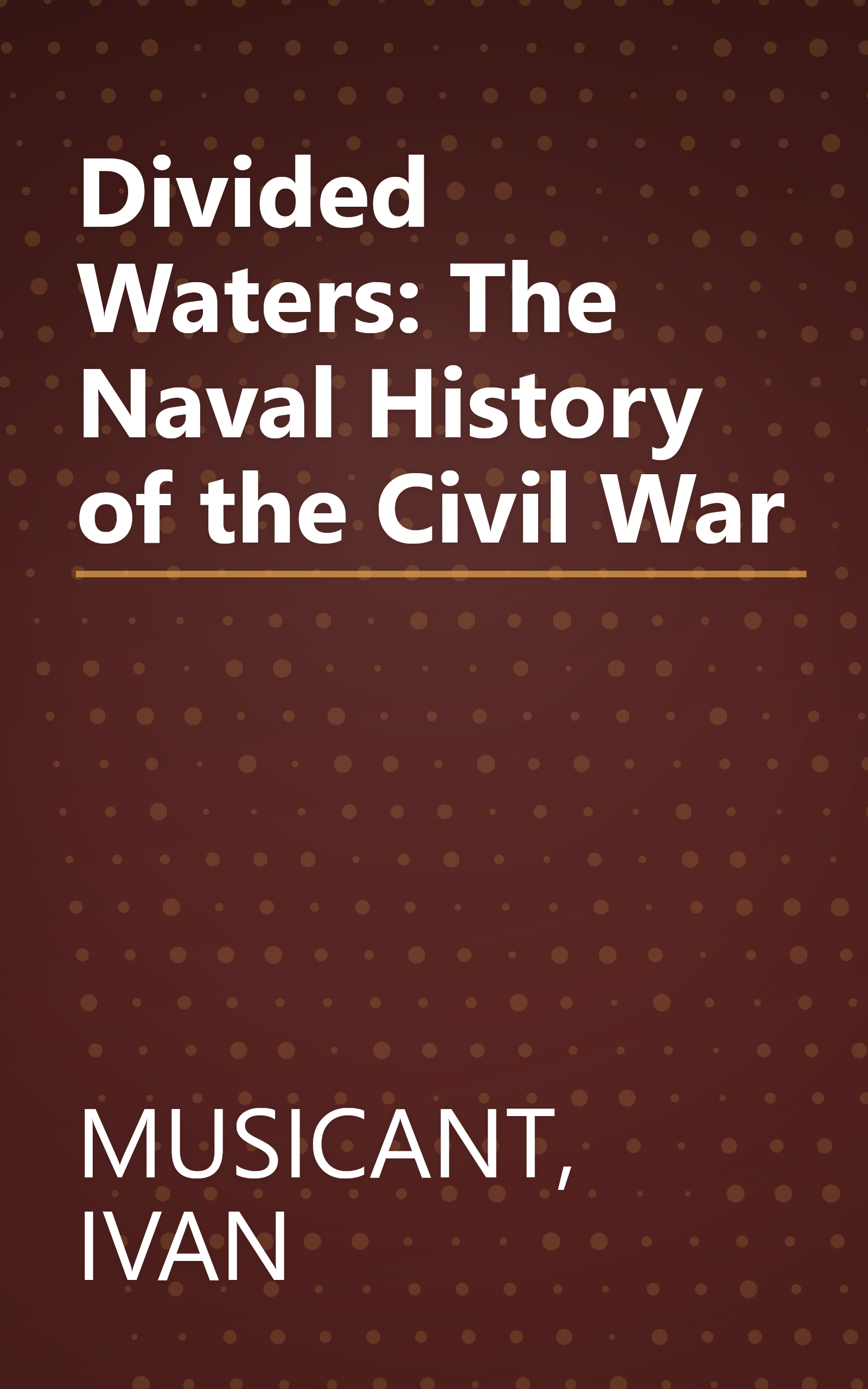 Divided Waters: The Naval History of the Civil War book cover