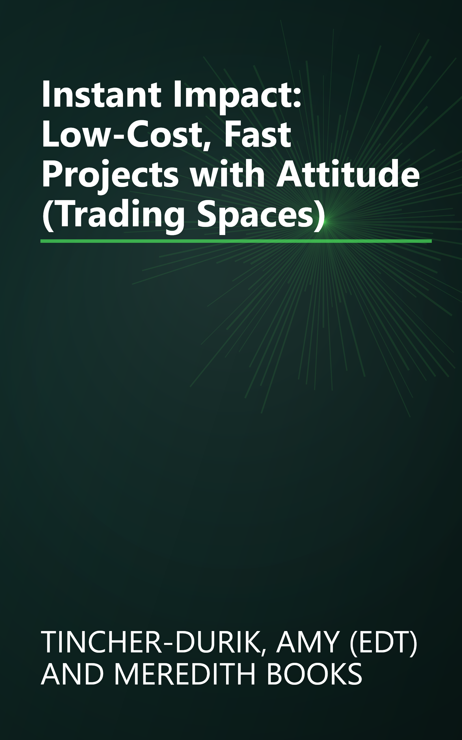 Instant Impact: Low-Cost, Fast Projects with Attitude (Trading Spaces) book cover