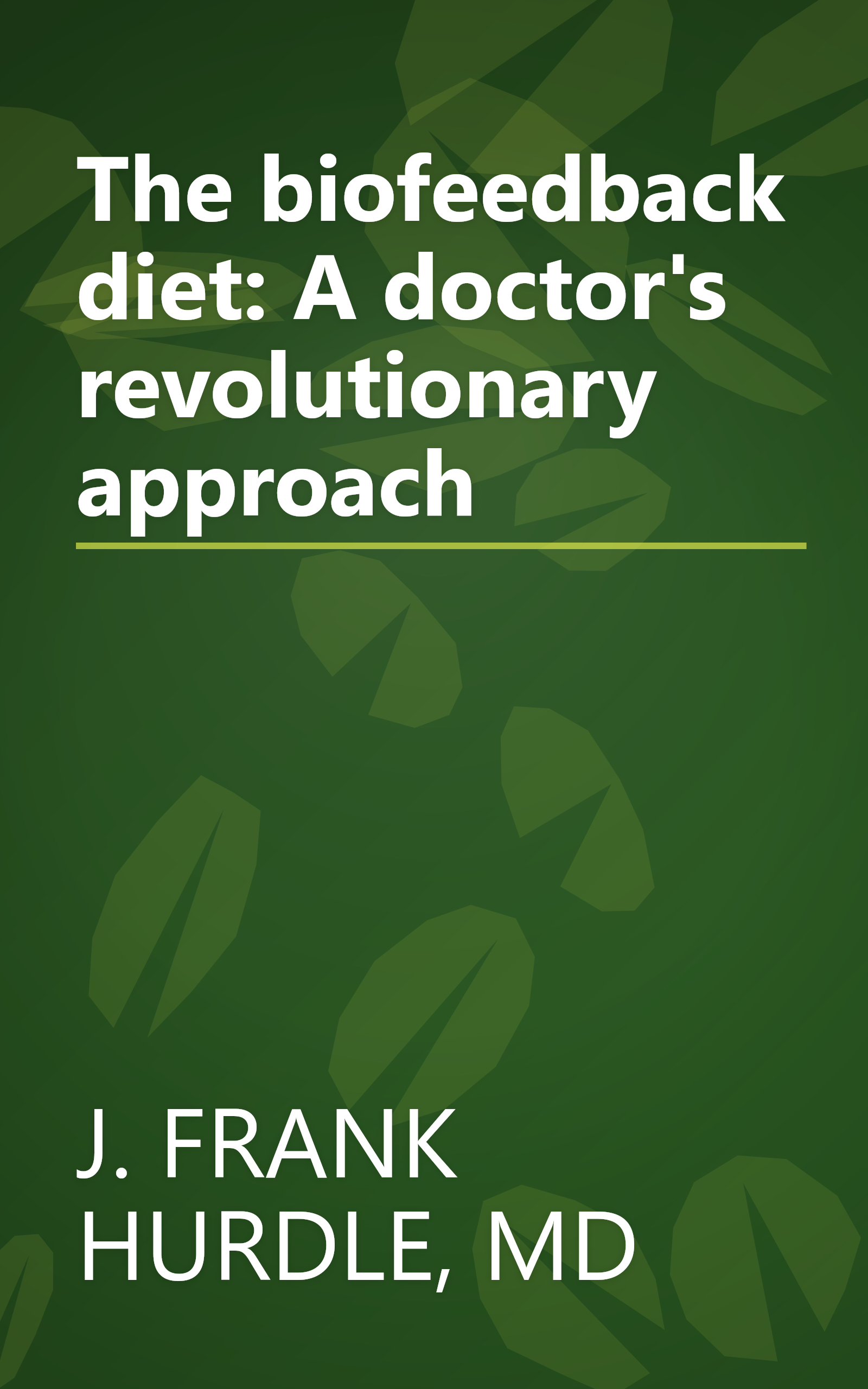 The biofeedback diet: A doctor's revolutionary approach book cover