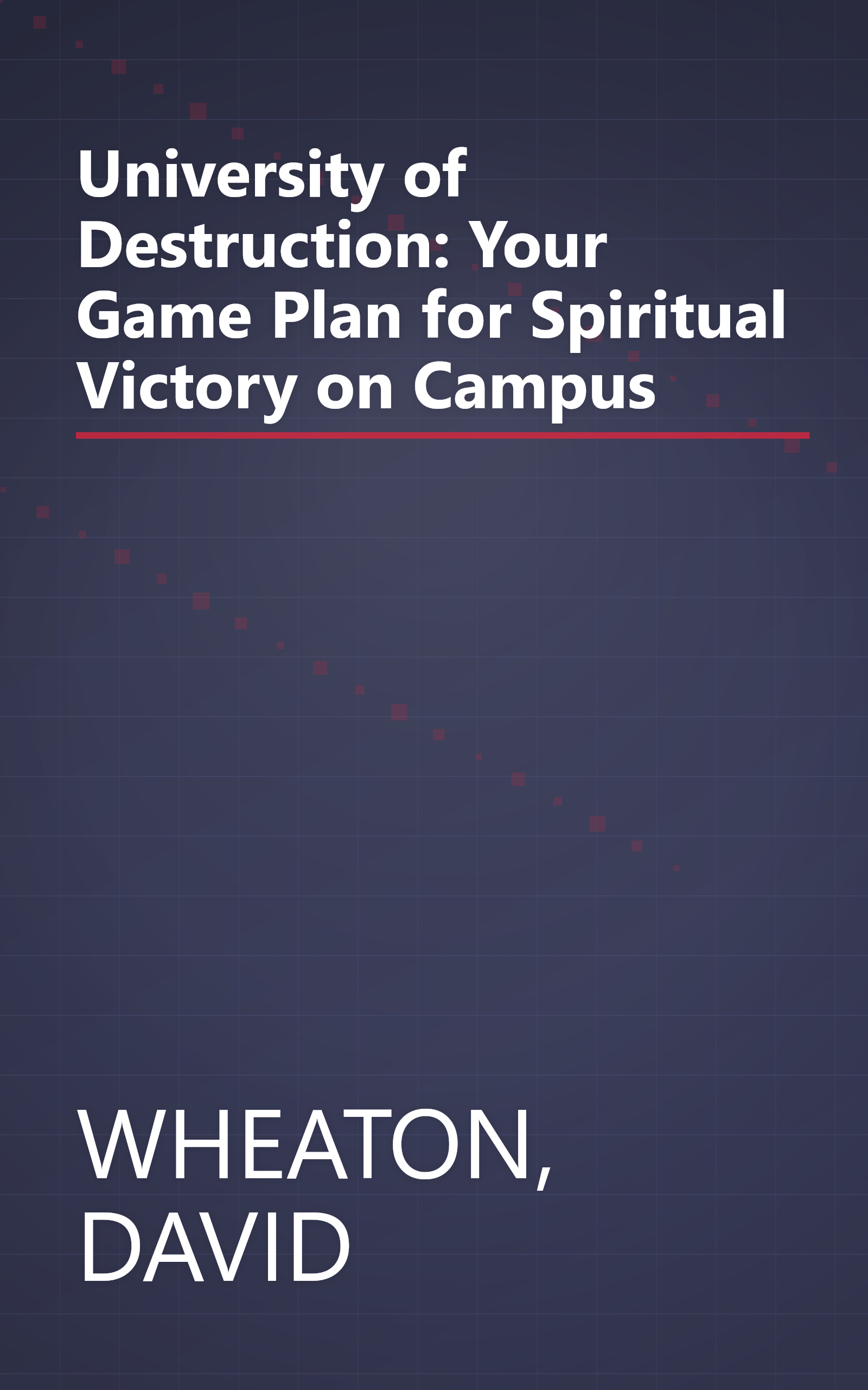 University of Destruction: Your Game Plan for Spiritual Victory on Campus book cover