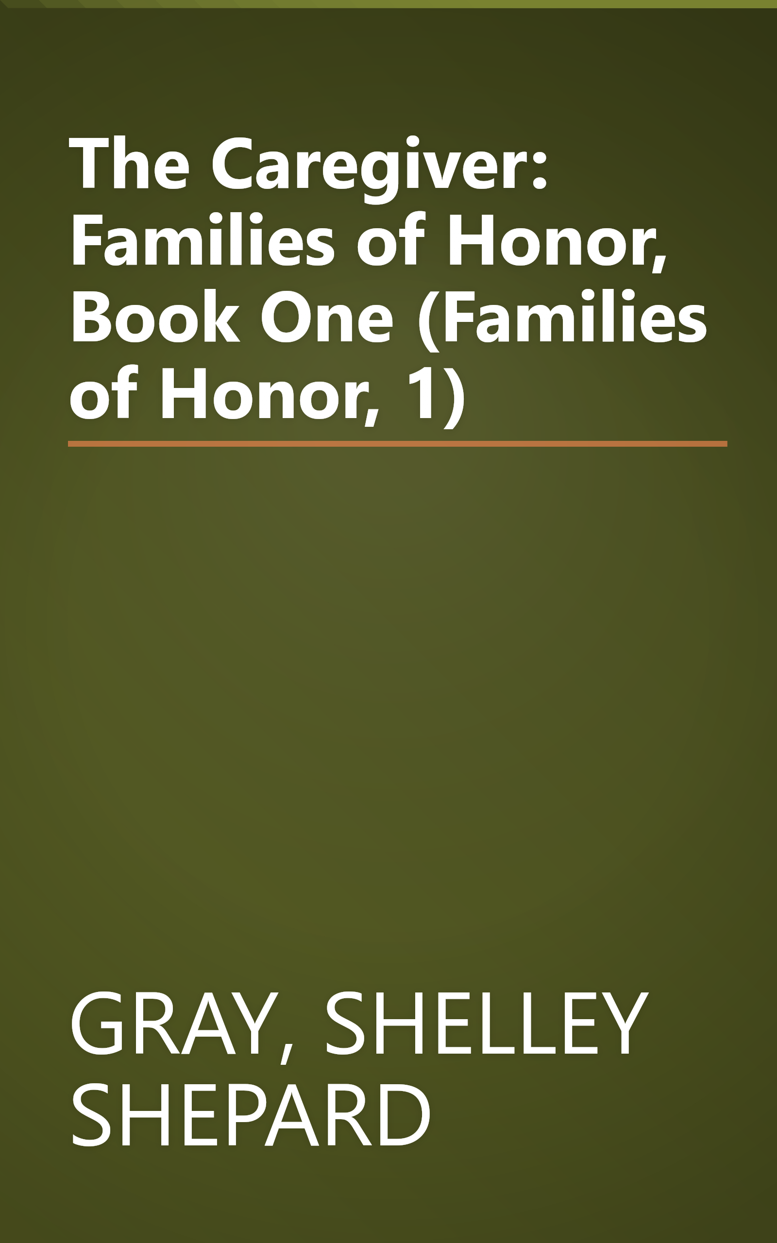 The Caregiver: Families of Honor, Book One (Families of Honor, 1) book cover