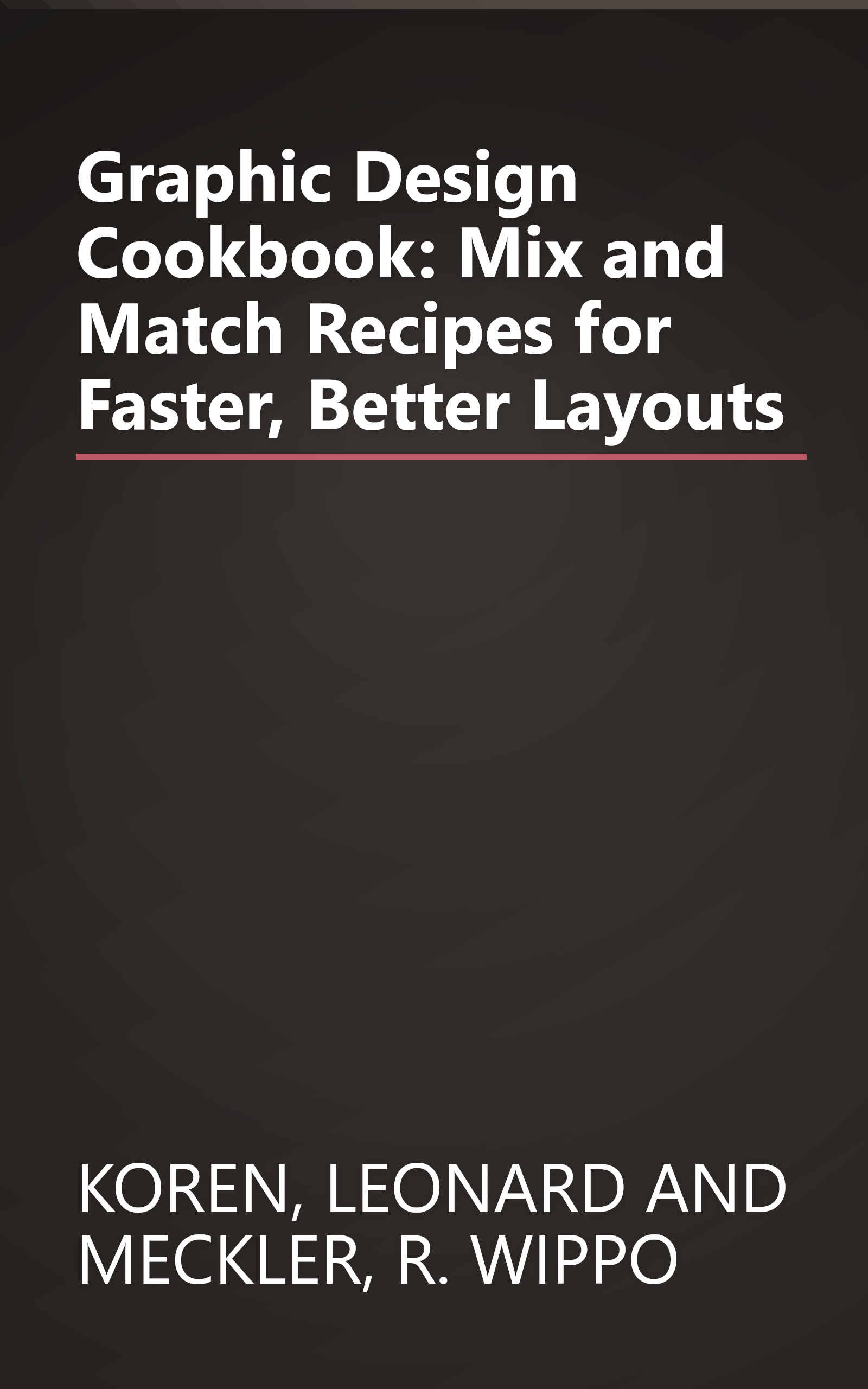 Graphic Design Cookbook: Mix and Match Recipes for Faster, Better Layouts book cover