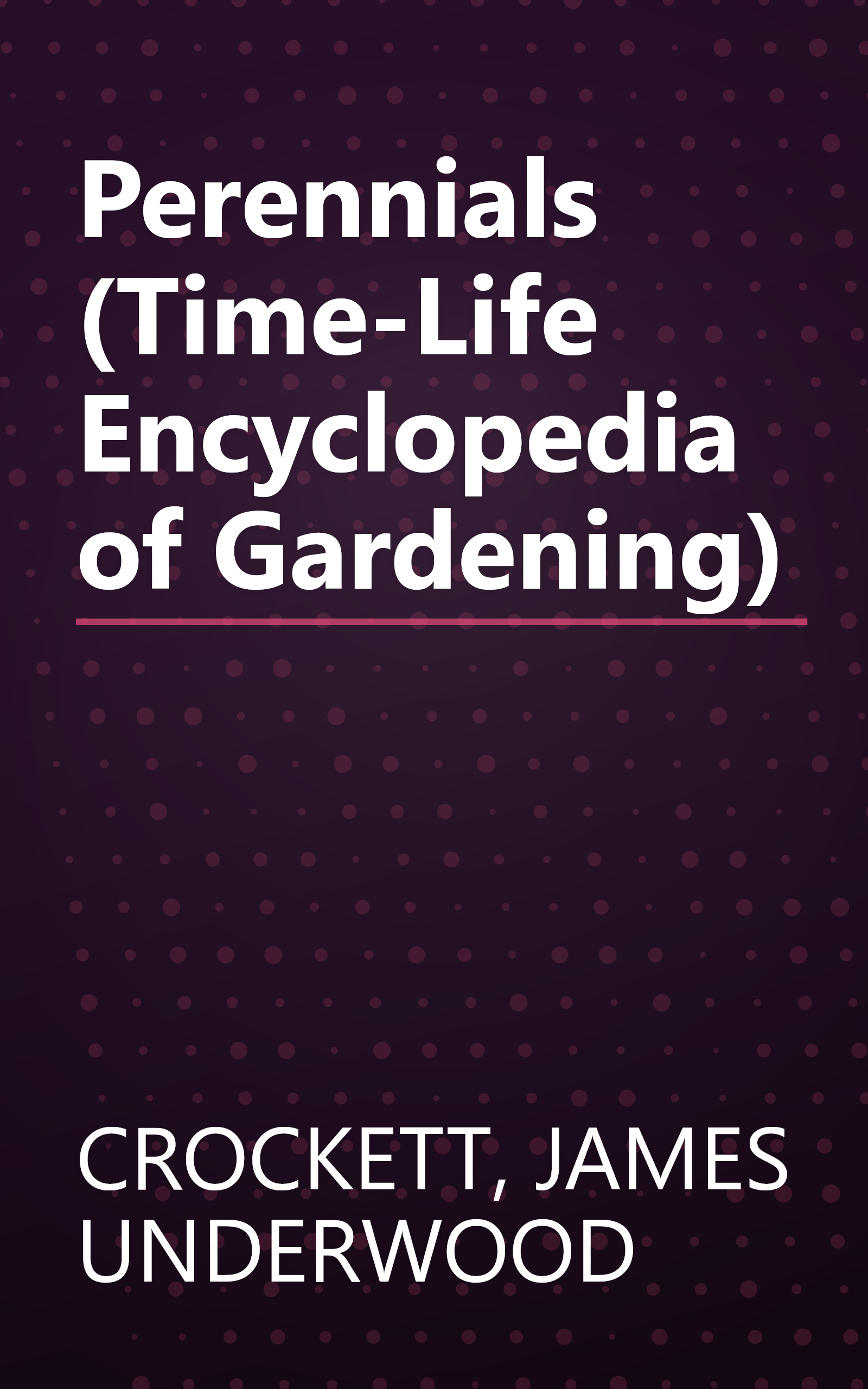 Perennials (Time-Life Encyclopedia of Gardening) book cover