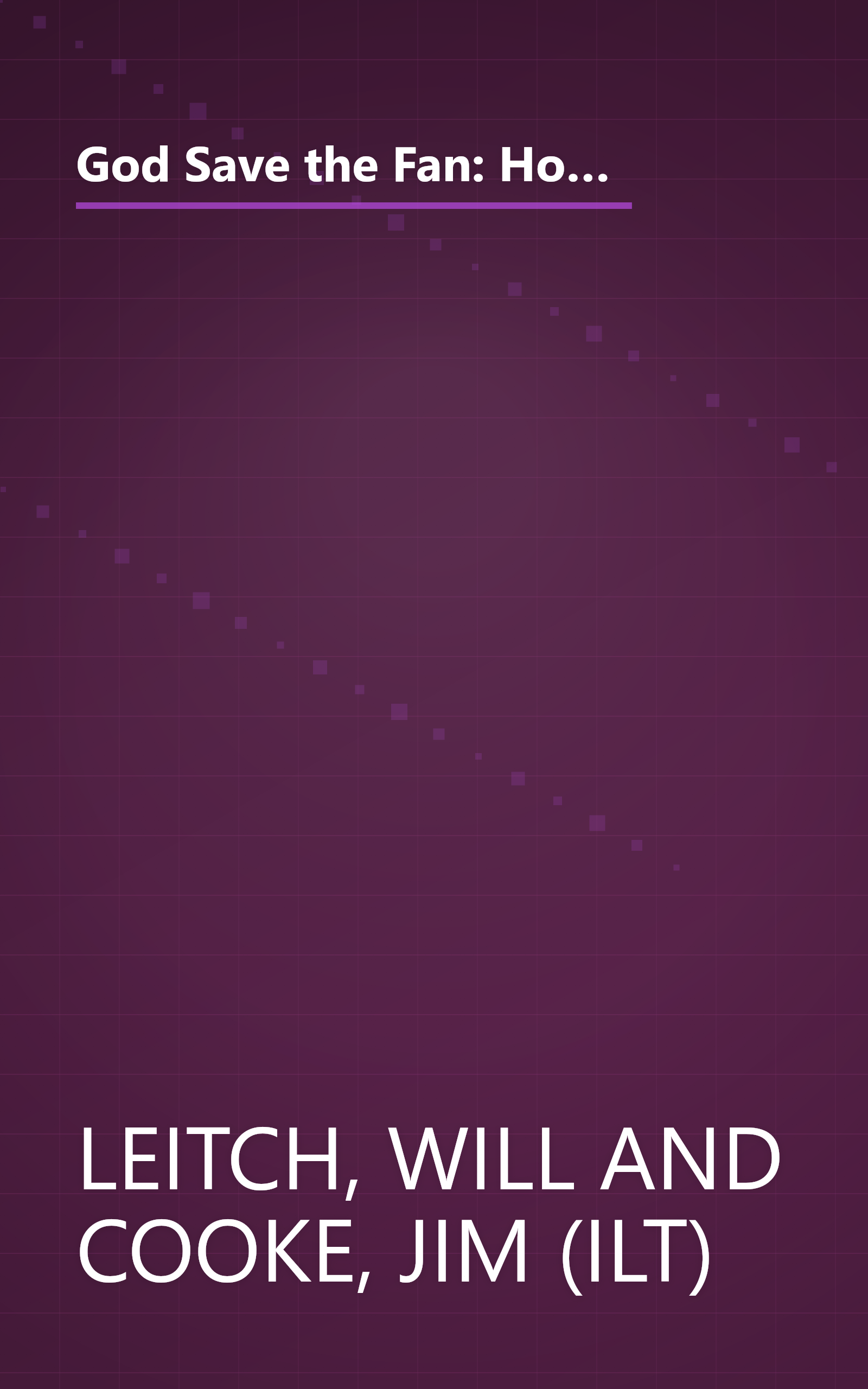 God Save the Fan: How Steroid Hypocrites, Soul-Sucking Suits, and a Worldwide Leader Not Named Bush Have Taken the Fun Out of Sports book cover