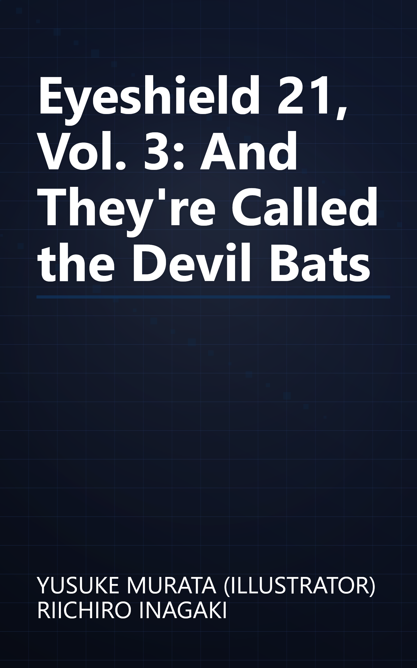 Eyeshield 21, Vol. 3: And They're Called the Devil Bats book cover