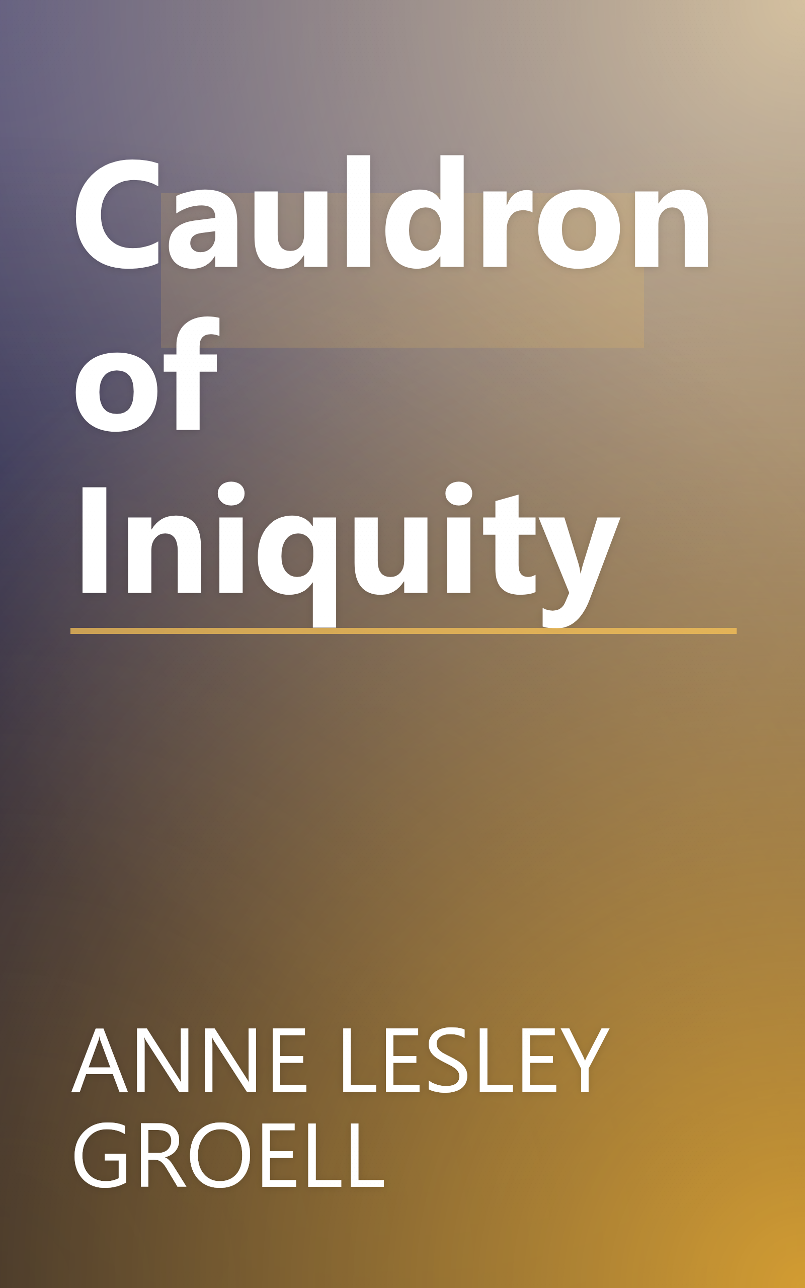 Cauldron of Iniquity book cover