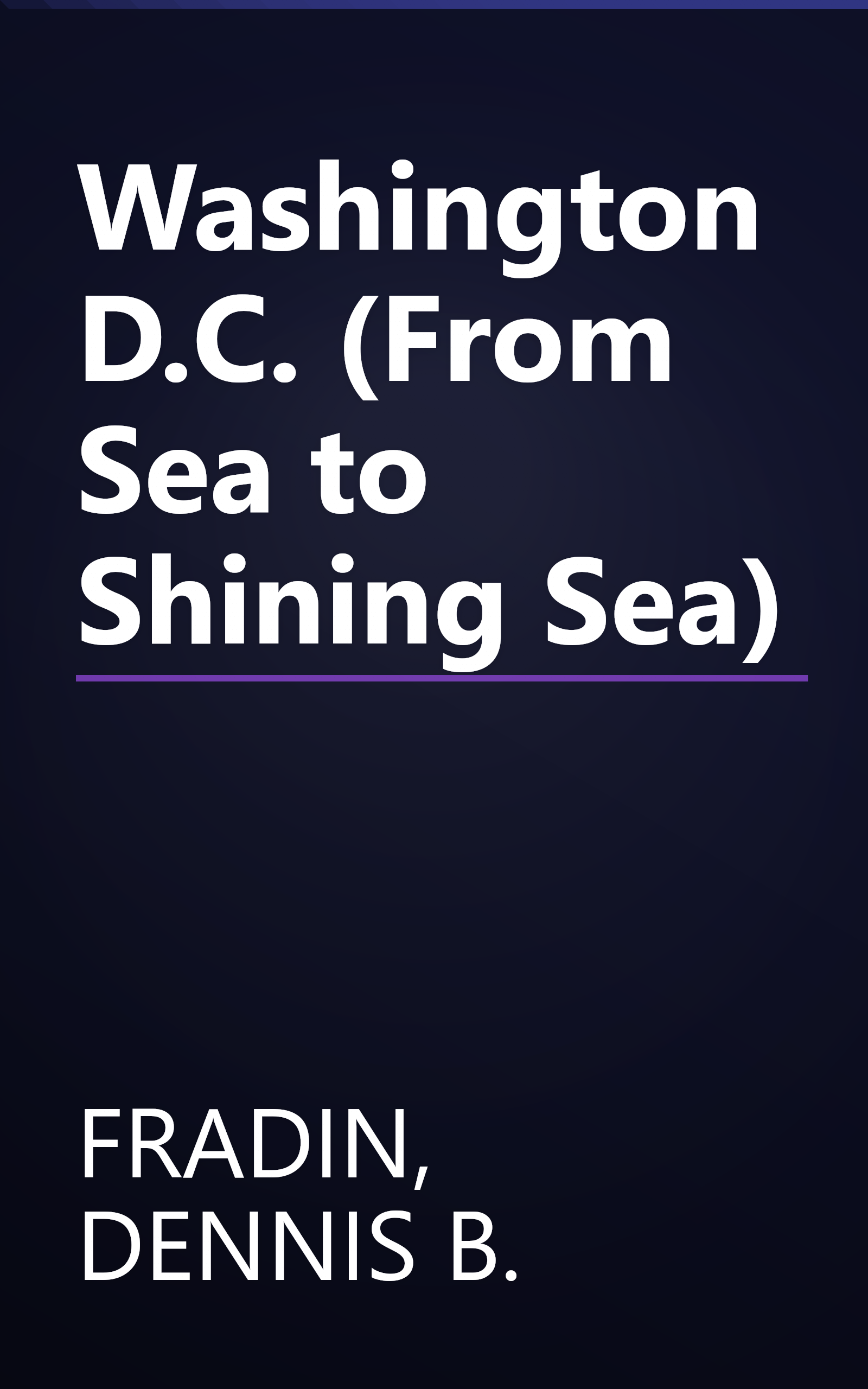 Washington D.C. (From Sea to Shining Sea) book cover