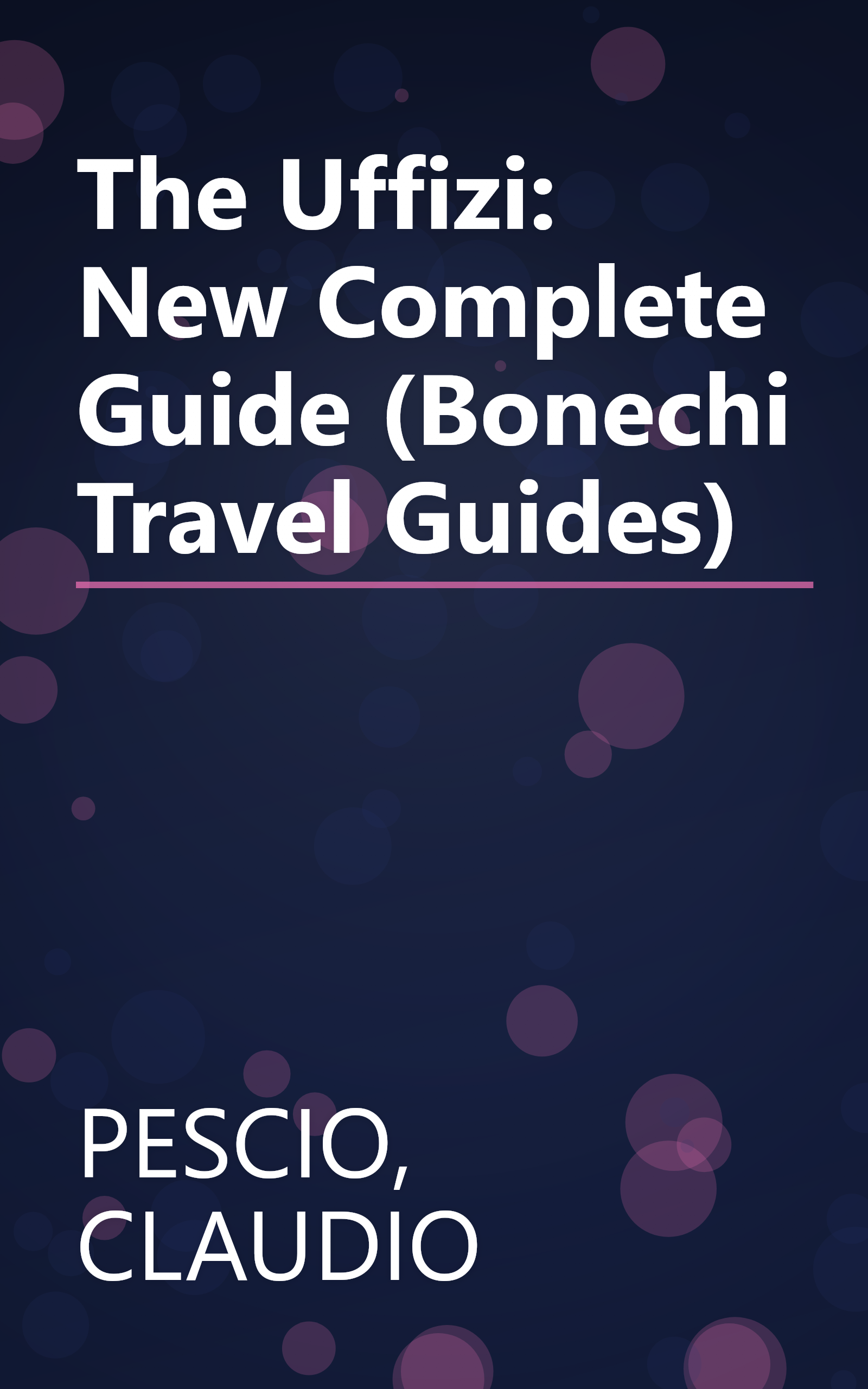 The Uffizi: New Complete Guide (Bonechi Travel Guides) book cover