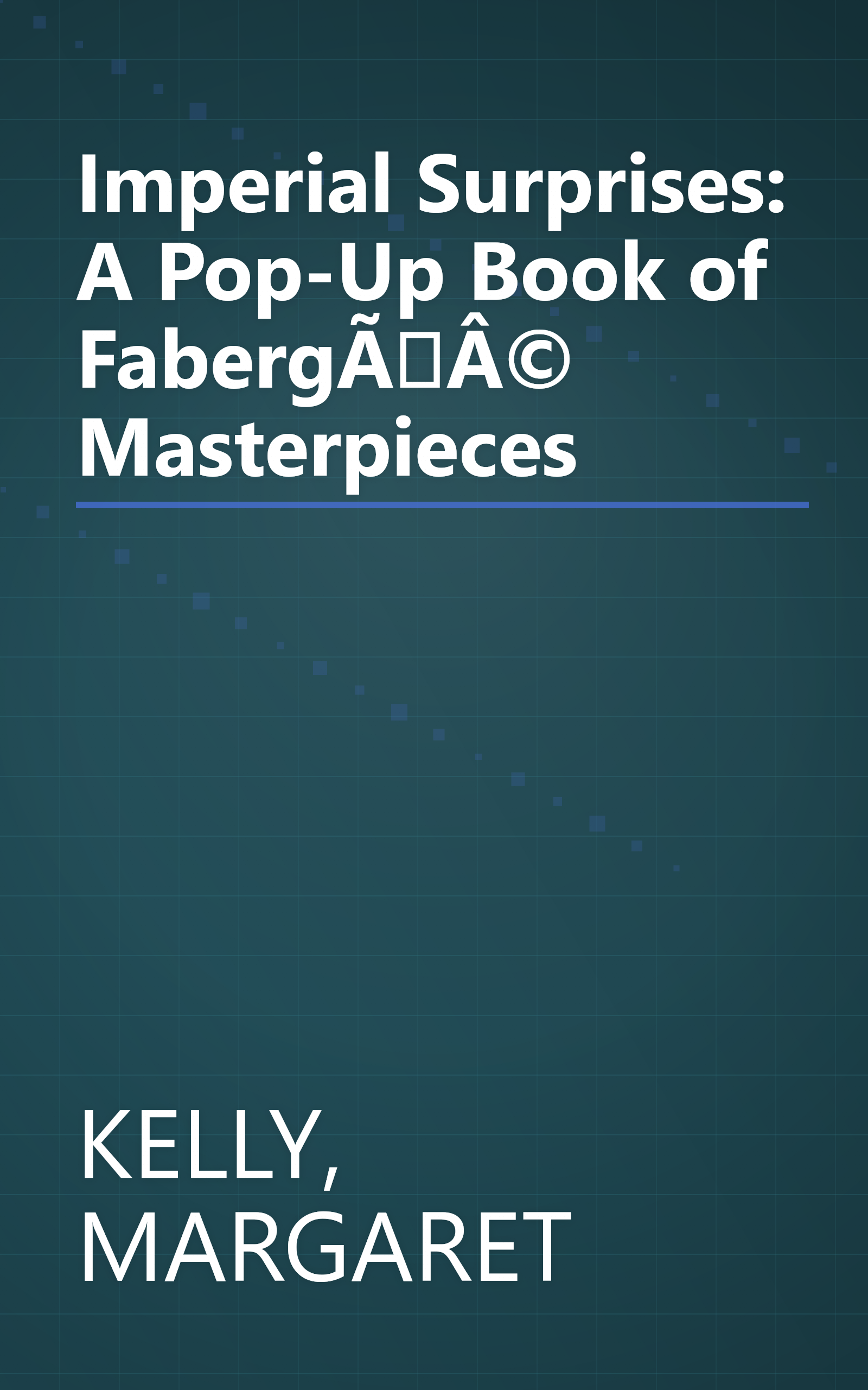 Imperial Surprises: A Pop-Up Book of FabergÃÂ© Masterpieces book cover