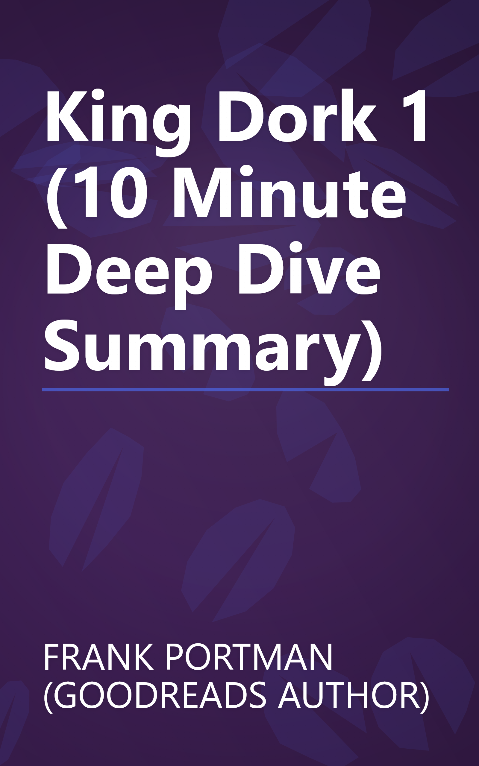 King Dork 1 (10 Minute   Deep Dive Summary) book cover