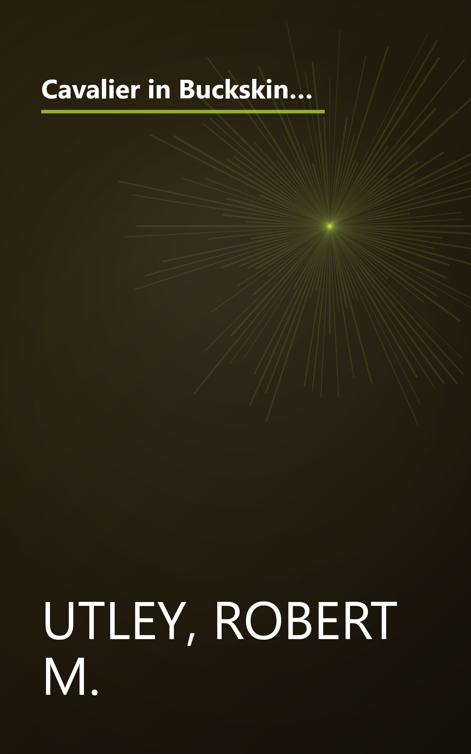 Cavalier in Buckskin: George Armstrong Custer and the Western Military Frontier (Oklahoma Western Biographies, Vol 1) book cover