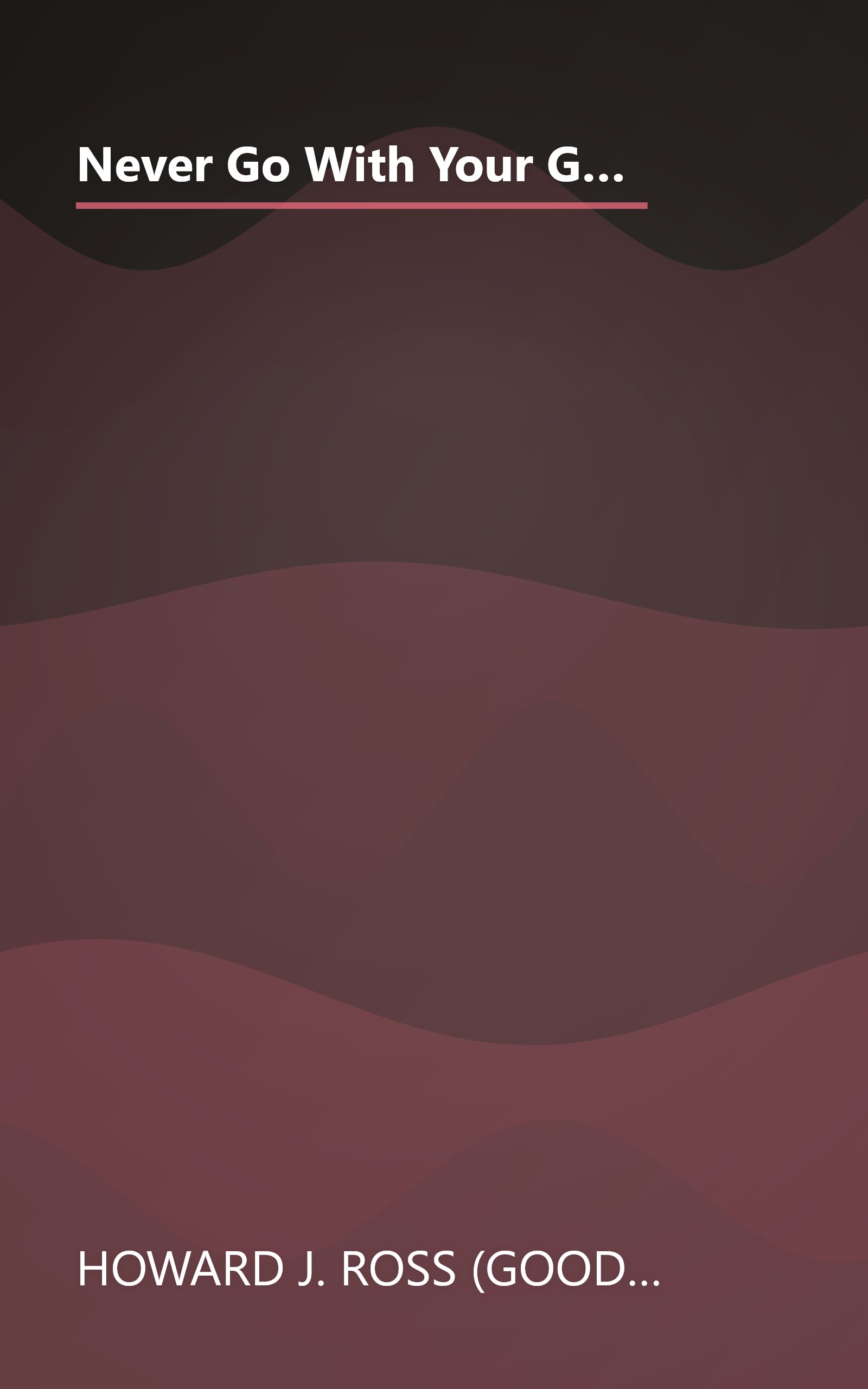 Never Go With Your Gut  How Pioneering Leaders Make The Best Decisions And Avoid Business Disasters  (10 Minute   Deep Dive Summary) book cover